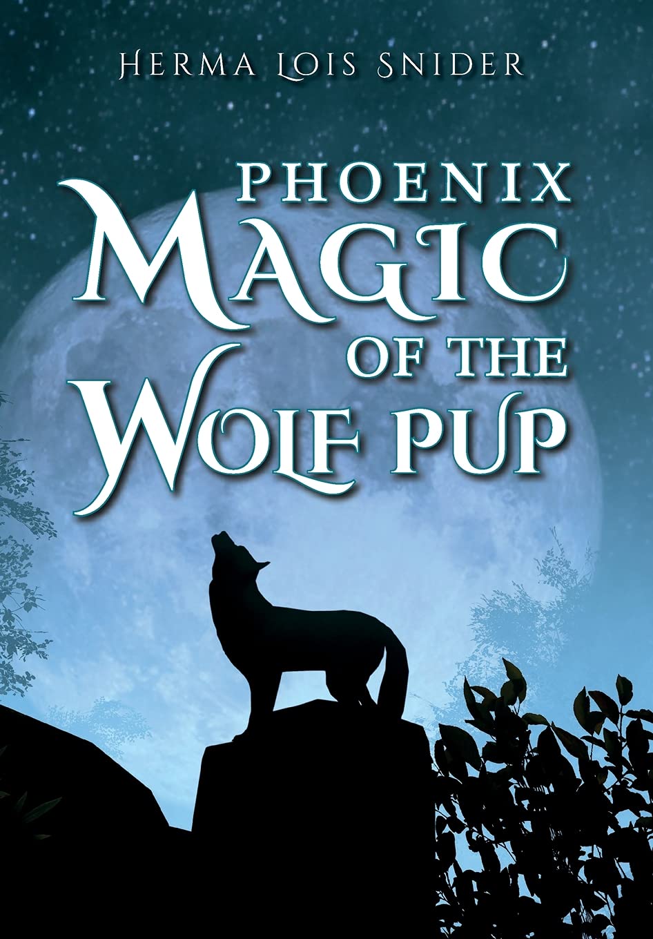 Phoenix Magic of the Wolf Pup by Herma Lois Snider | Goodreads