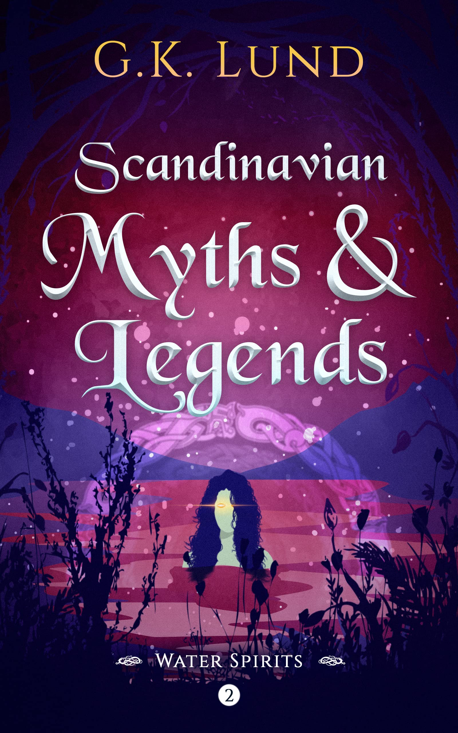Scandinavian Myths and Legends: Water Spirits by G.K. Lund | Goodreads
