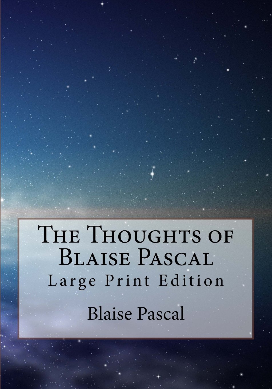 The Thoughts of Blaise Pascal: Large Print Edition by Blaise Pascal ...