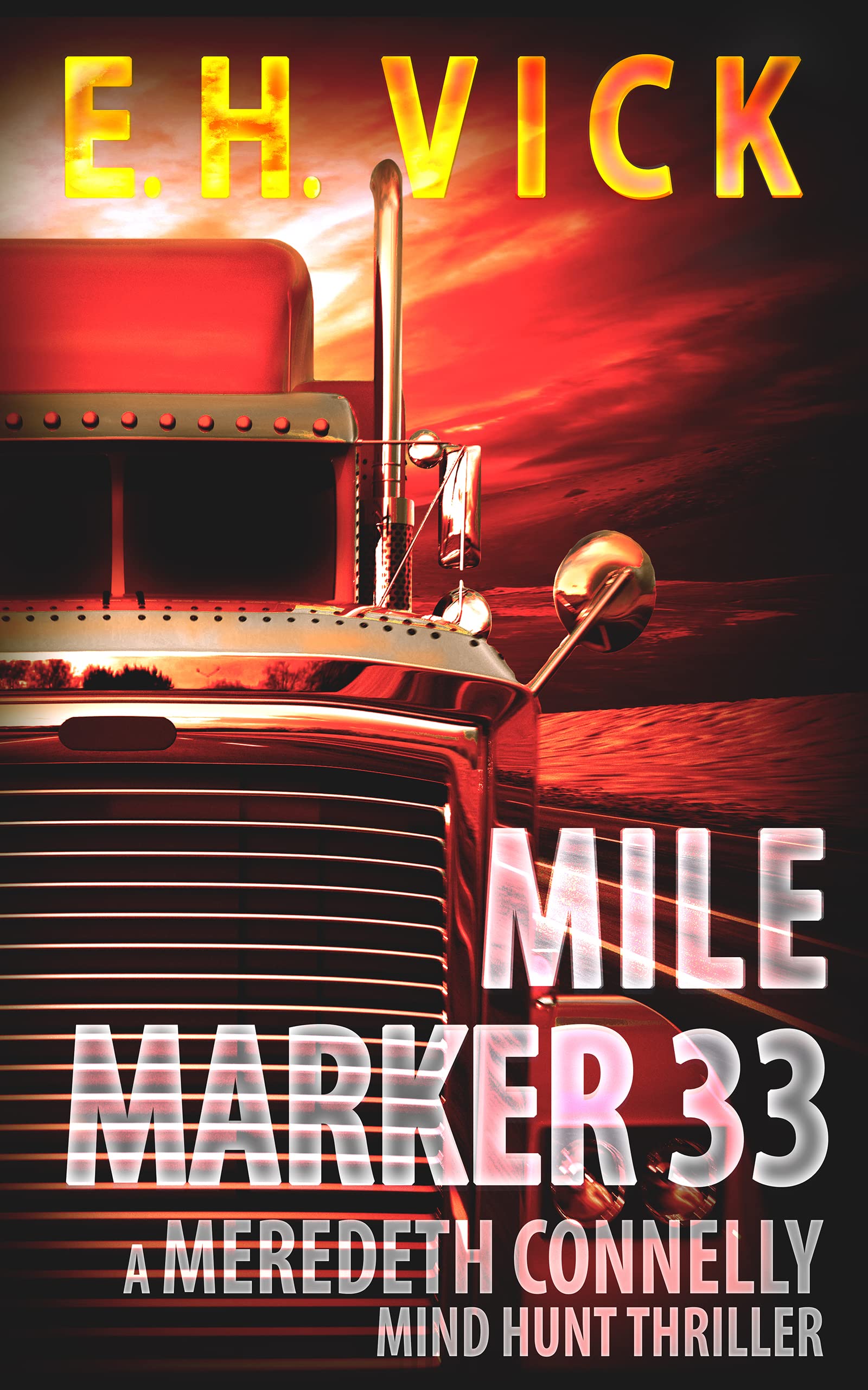 Mile Marker 33: A Meredeth Connelly Mind Hunt Thriller by E.H. Vick ...