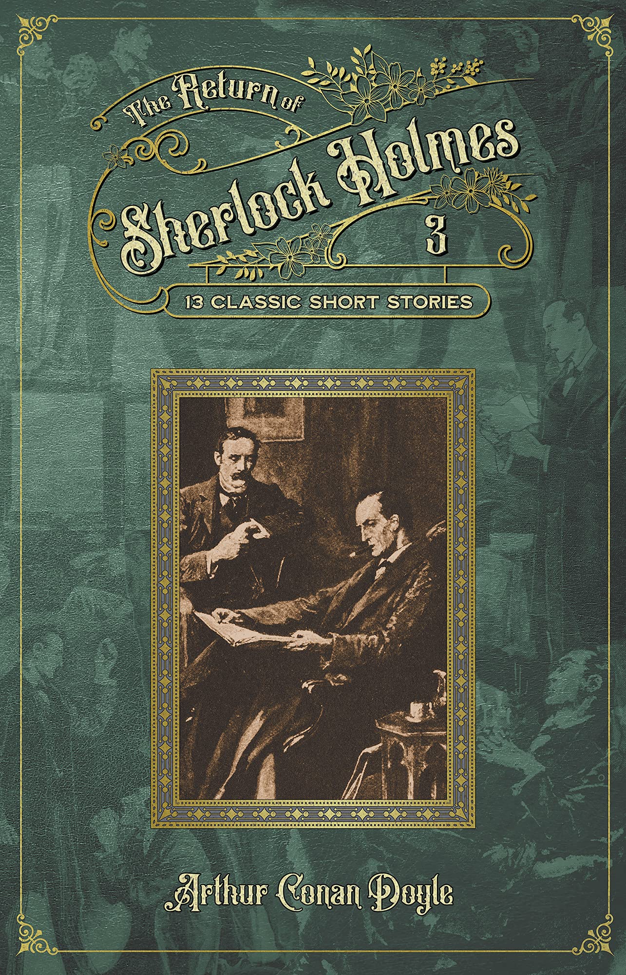 The Return of Sherlock Holmes: 13 Classic Short Stories by the master ...