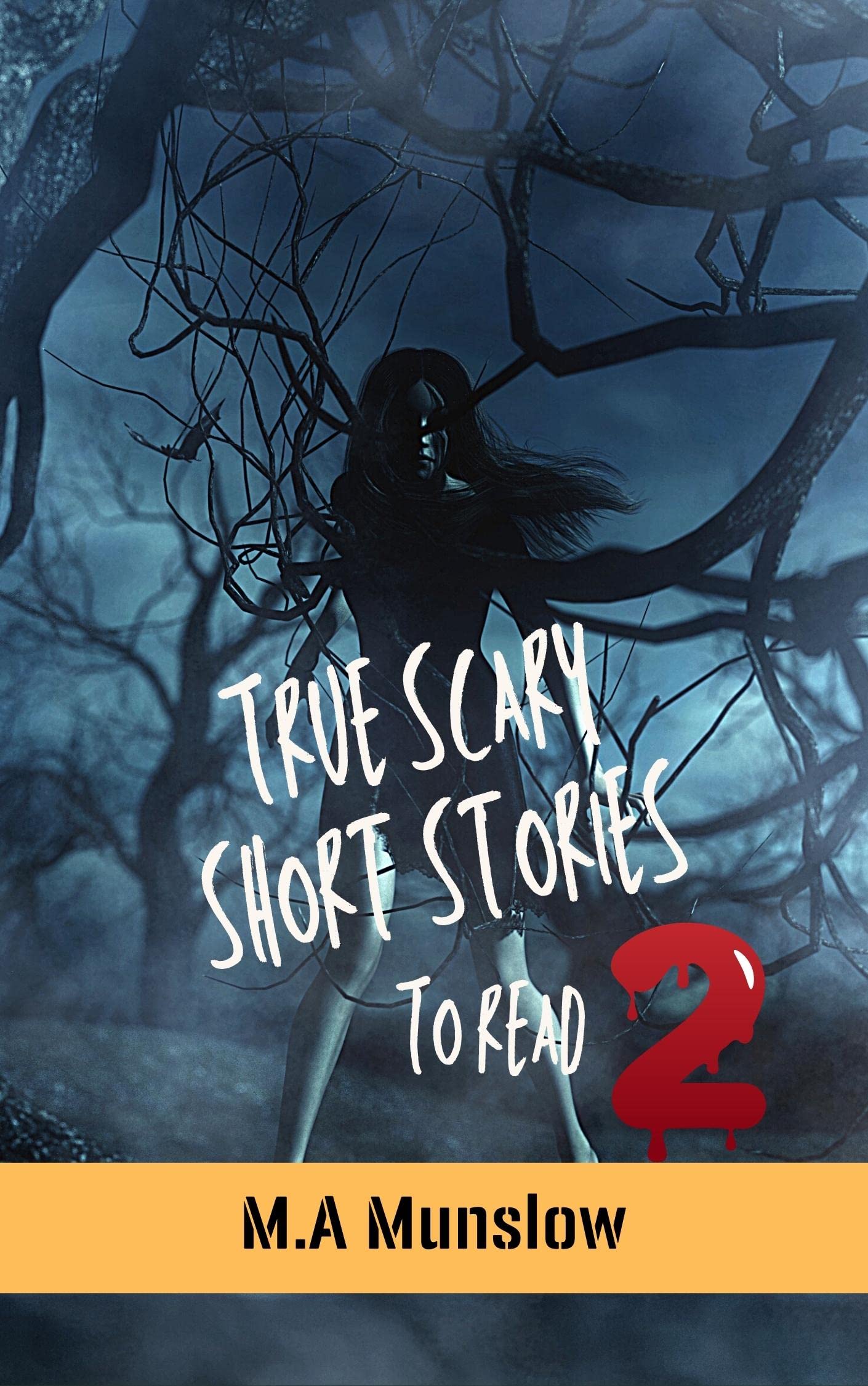 True Scary Short Stories to Read (Volume II) by M.A Munslow | Goodreads