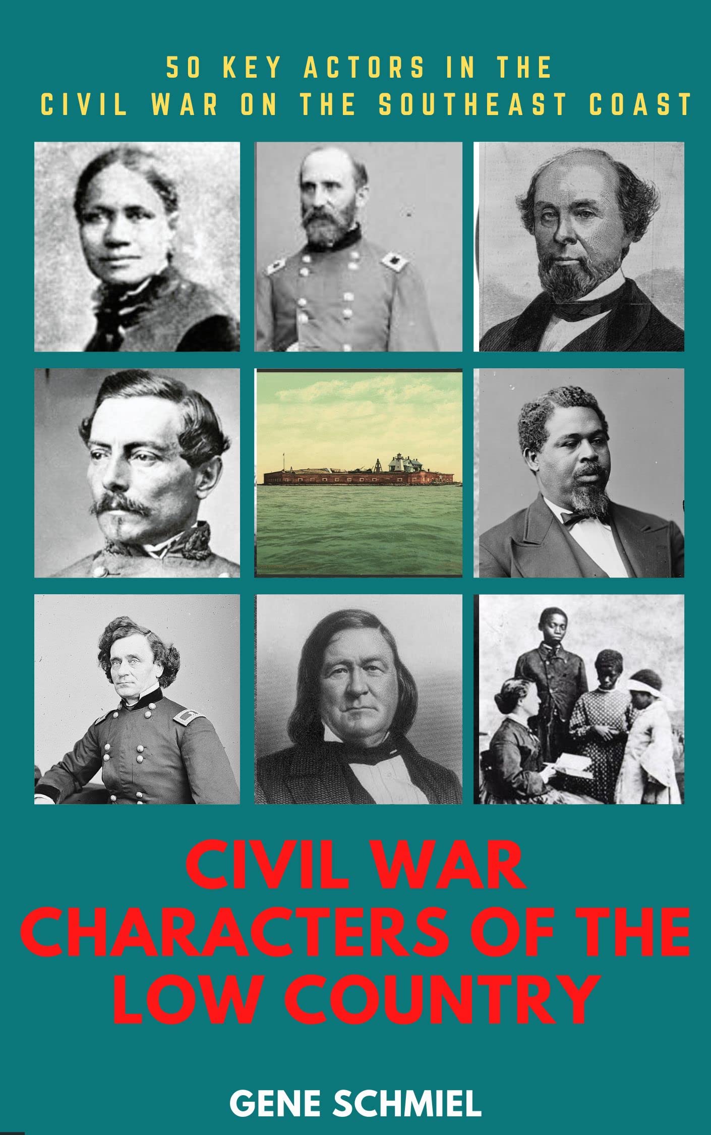 CIVIL WAR CHARACTERS OF THE LOW COUNTRY: 50 Key Actors in the Civil War ...