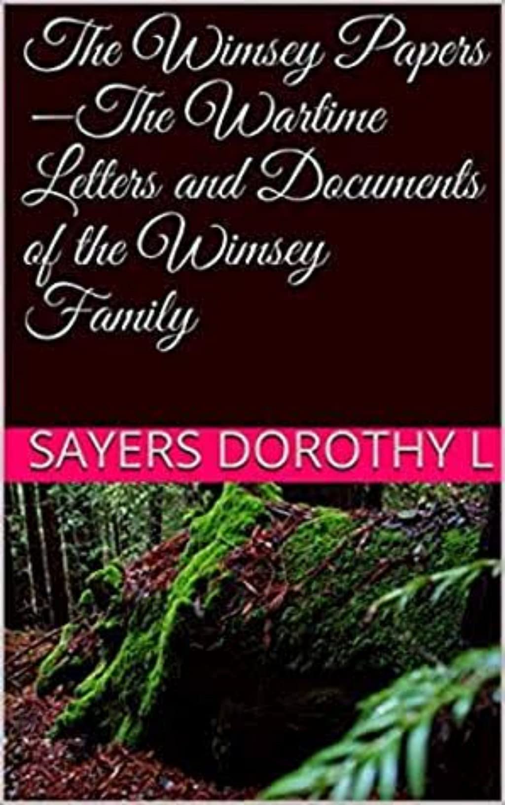 The Wimsey Papers—The Wartime Letters and Documents of the Wimsey ...