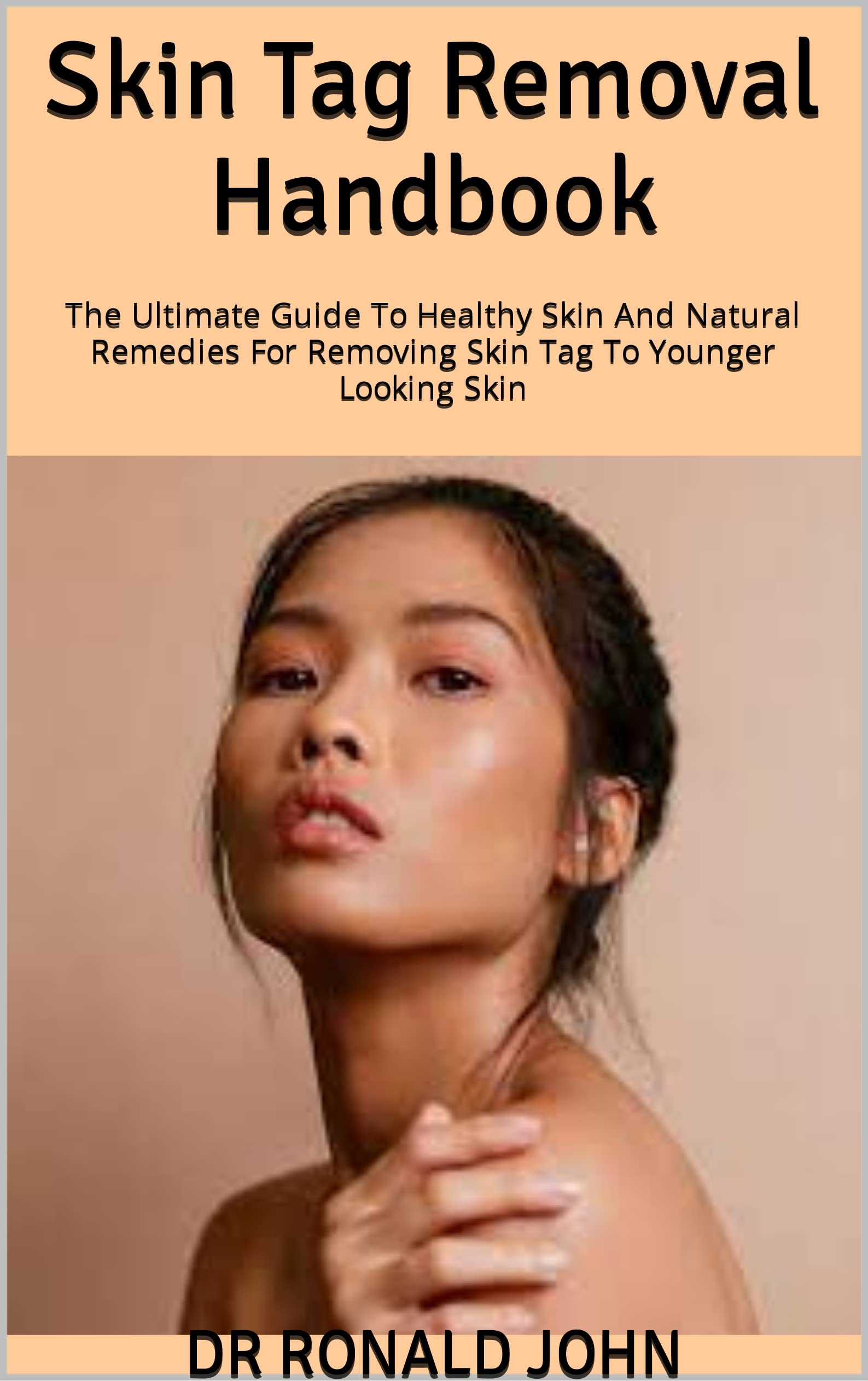 Skin Tag Removal Handbook : The Ultimate Guide To Healthy Skin And ...