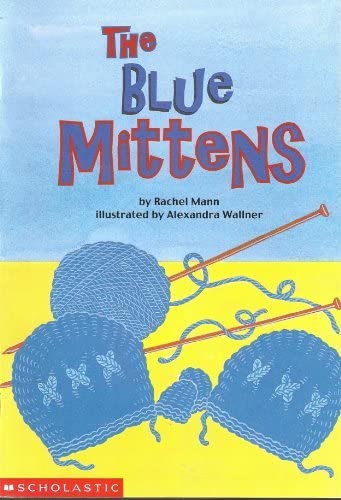 The Blue Mittens, Guide Reading Program, Level K by Rachel Mann | Goodreads