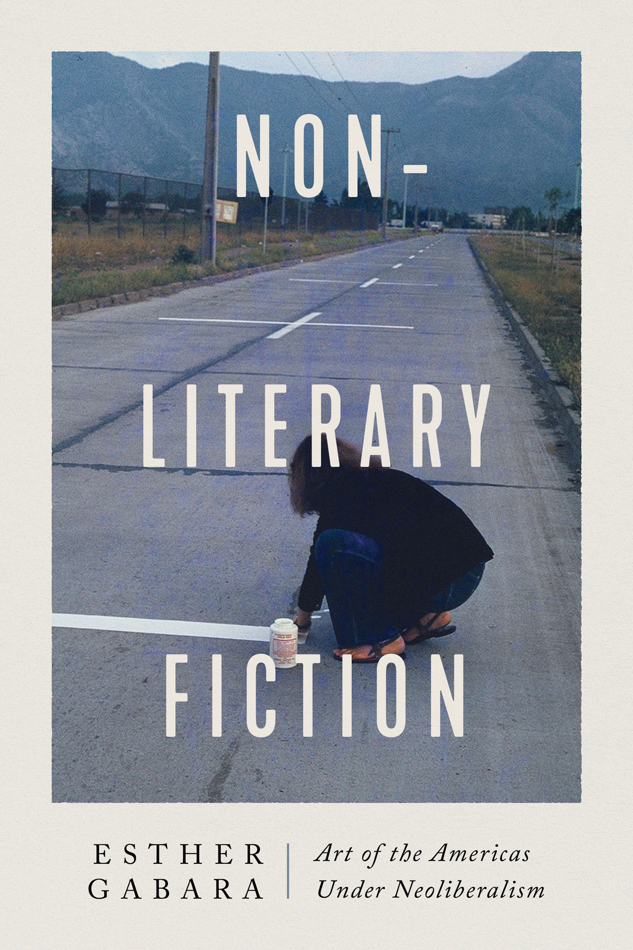 Non-literary Fiction: Art of the Americas under Neoliberalism by Esther ...