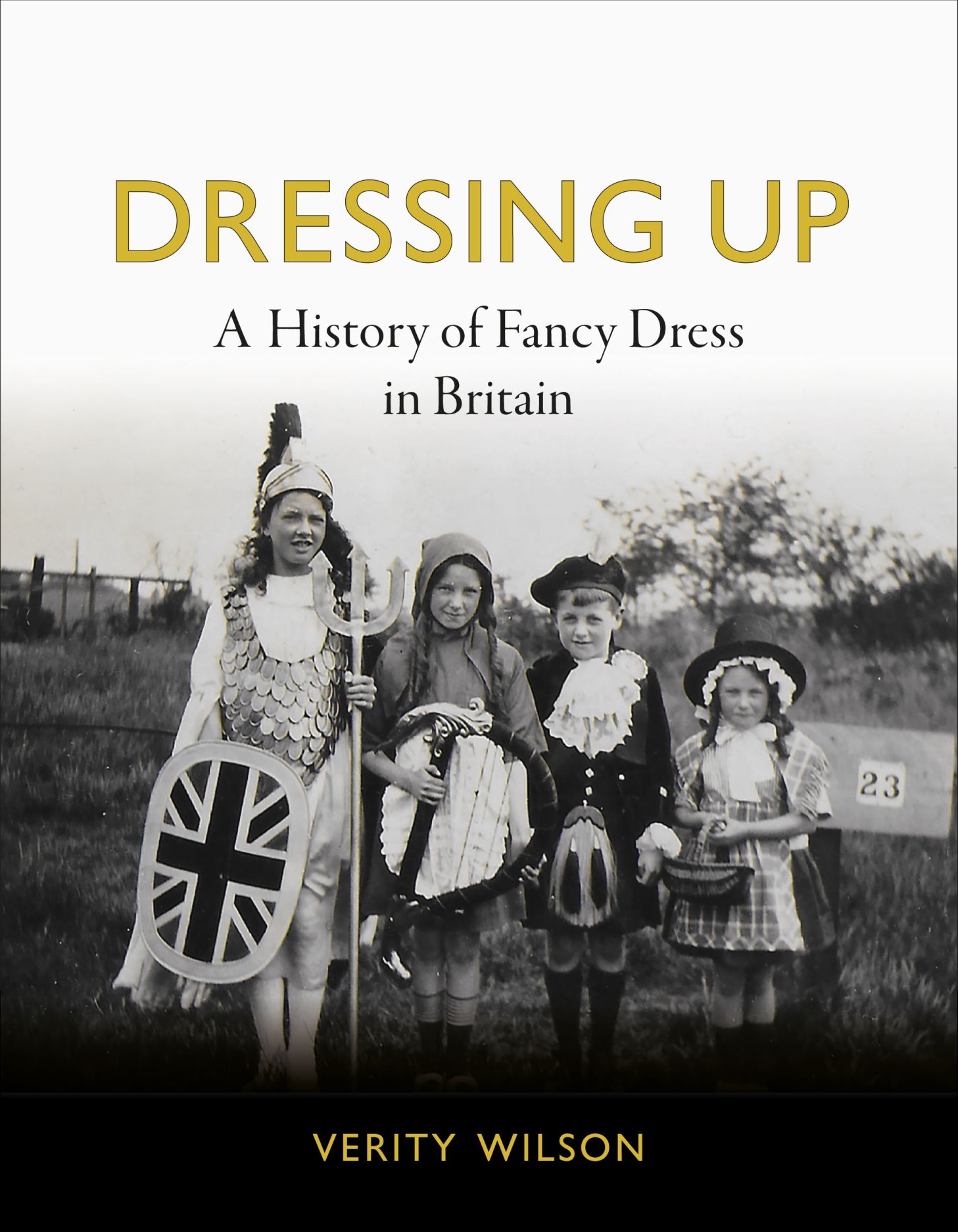 Dressing Up: A History of Fancy Dress in Britain by Verity Wilson ...