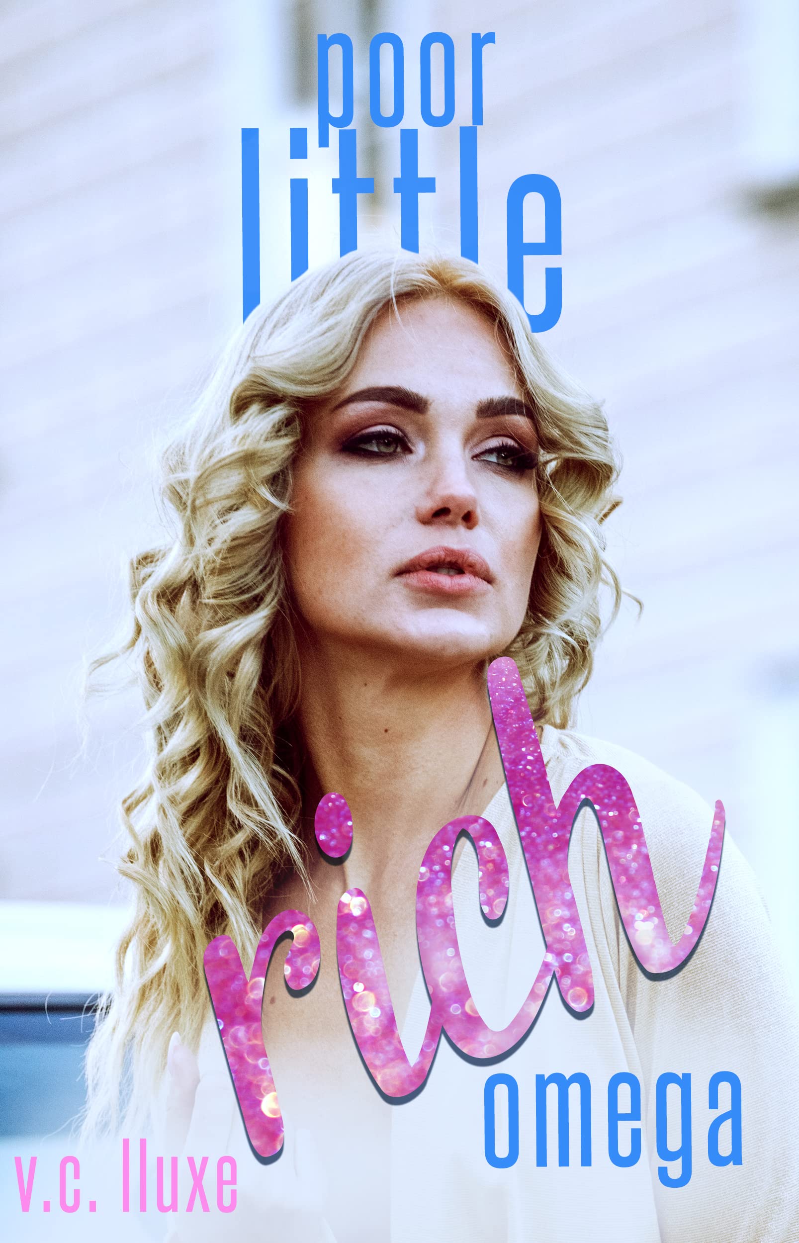 Poor Little Rich Omega by V.C. Lluxe | Goodreads