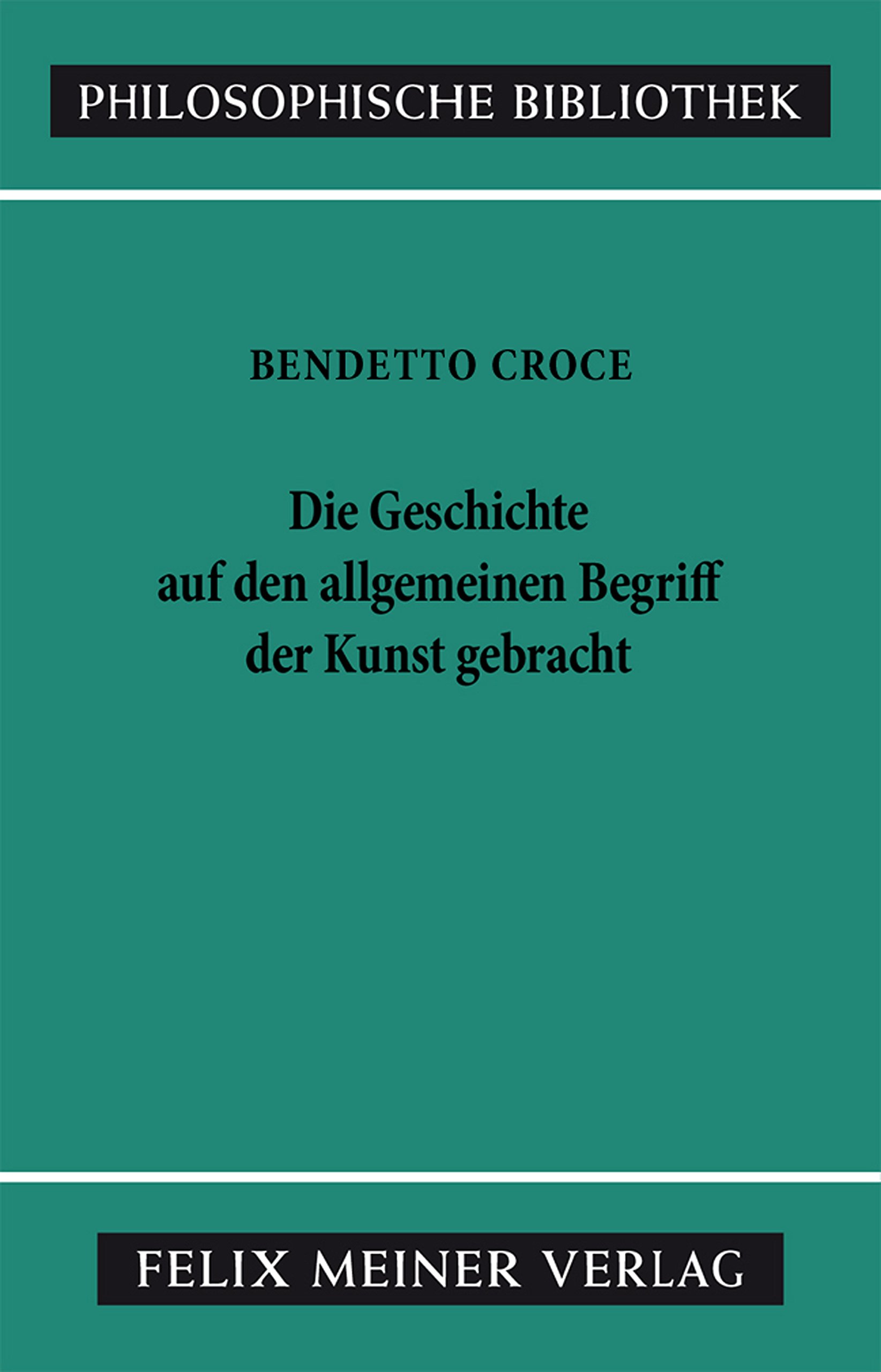 Die Geschichte auf den allgemeinen Begriff der Kunst gebracht ...