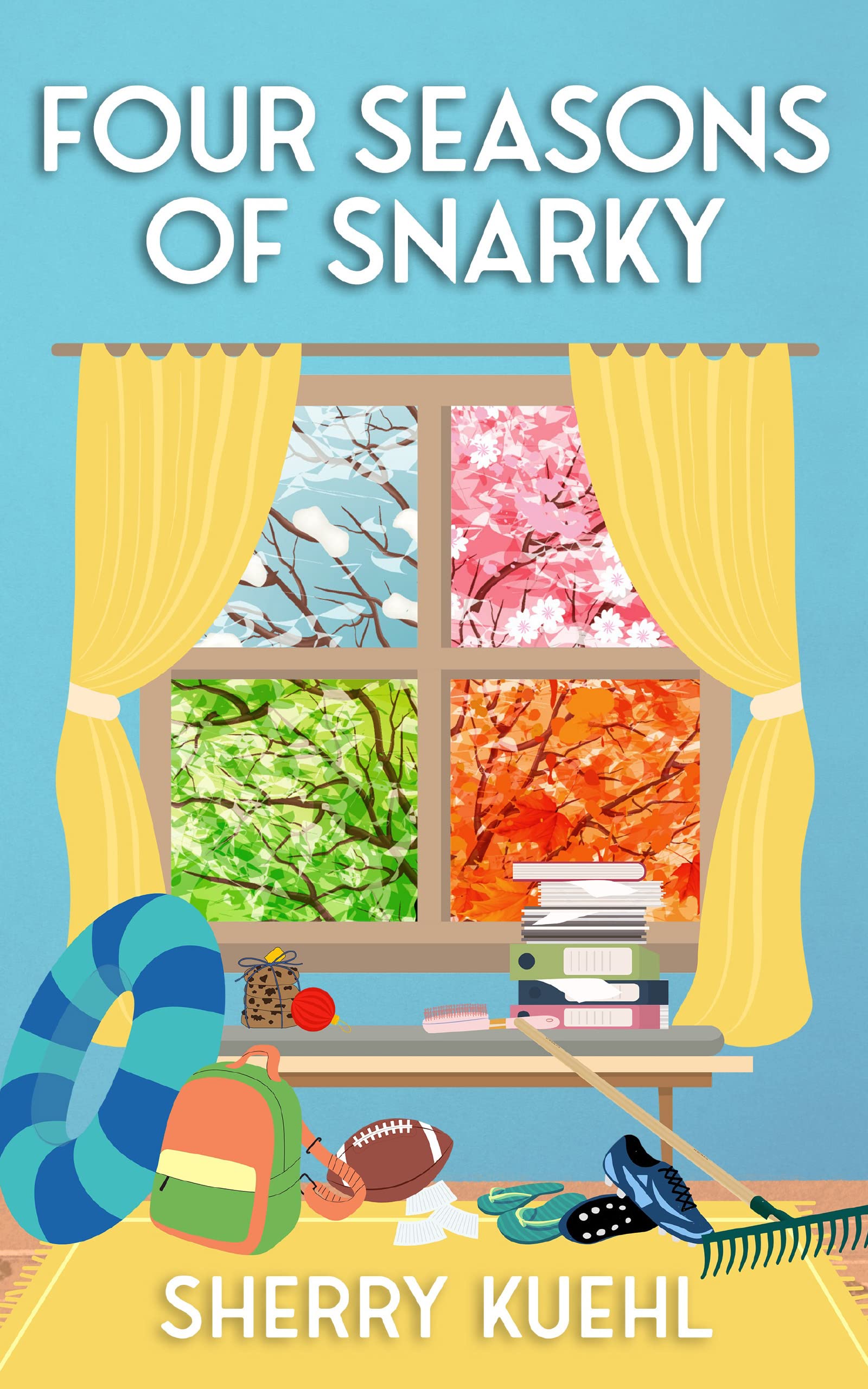 Four Seasons of Snarky by Sherry Kuehl | Goodreads