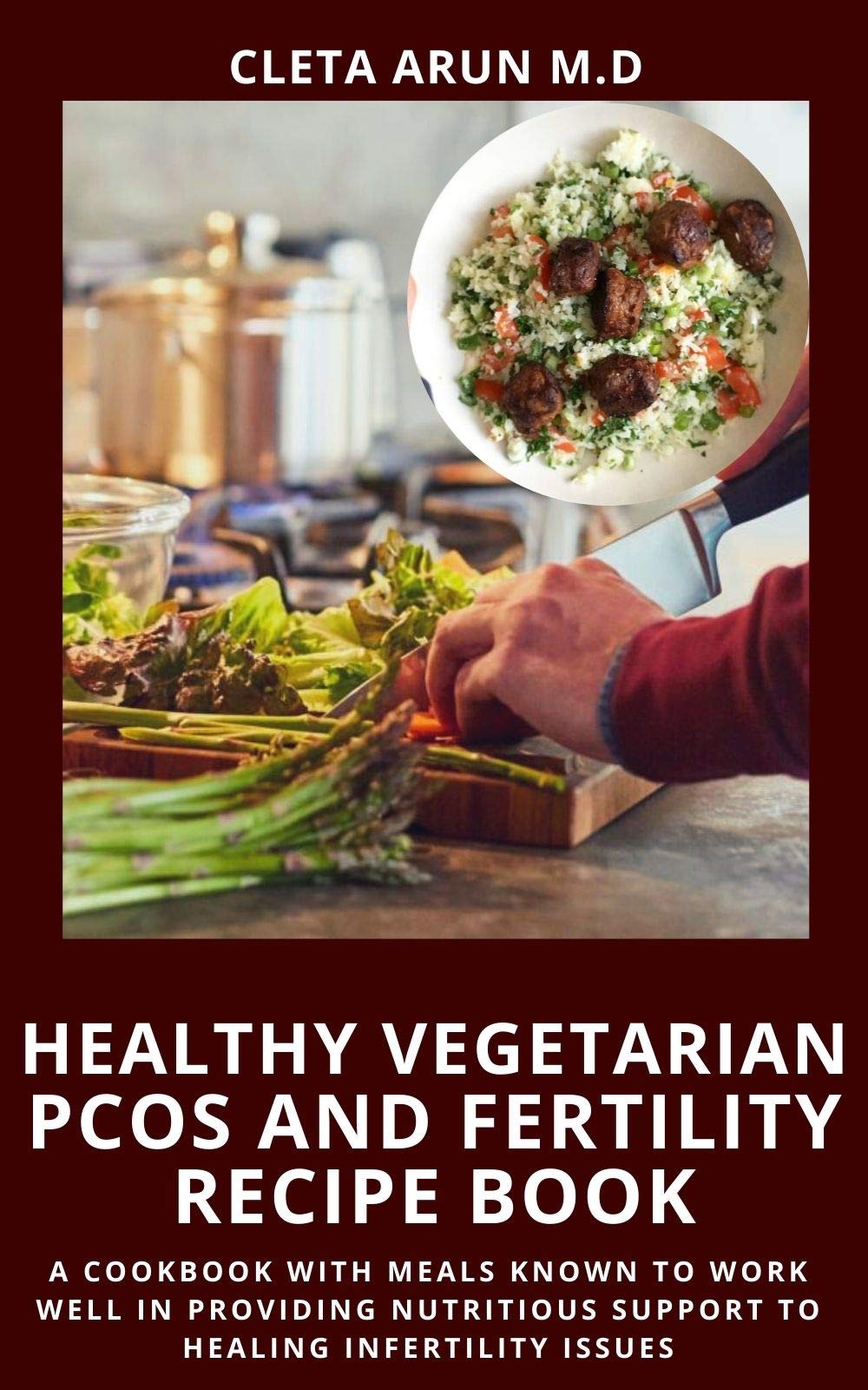 HEALTHY VEGETARIAN PCOS AND FERTILITY RECIPE BOOK: A Cookbook with ...