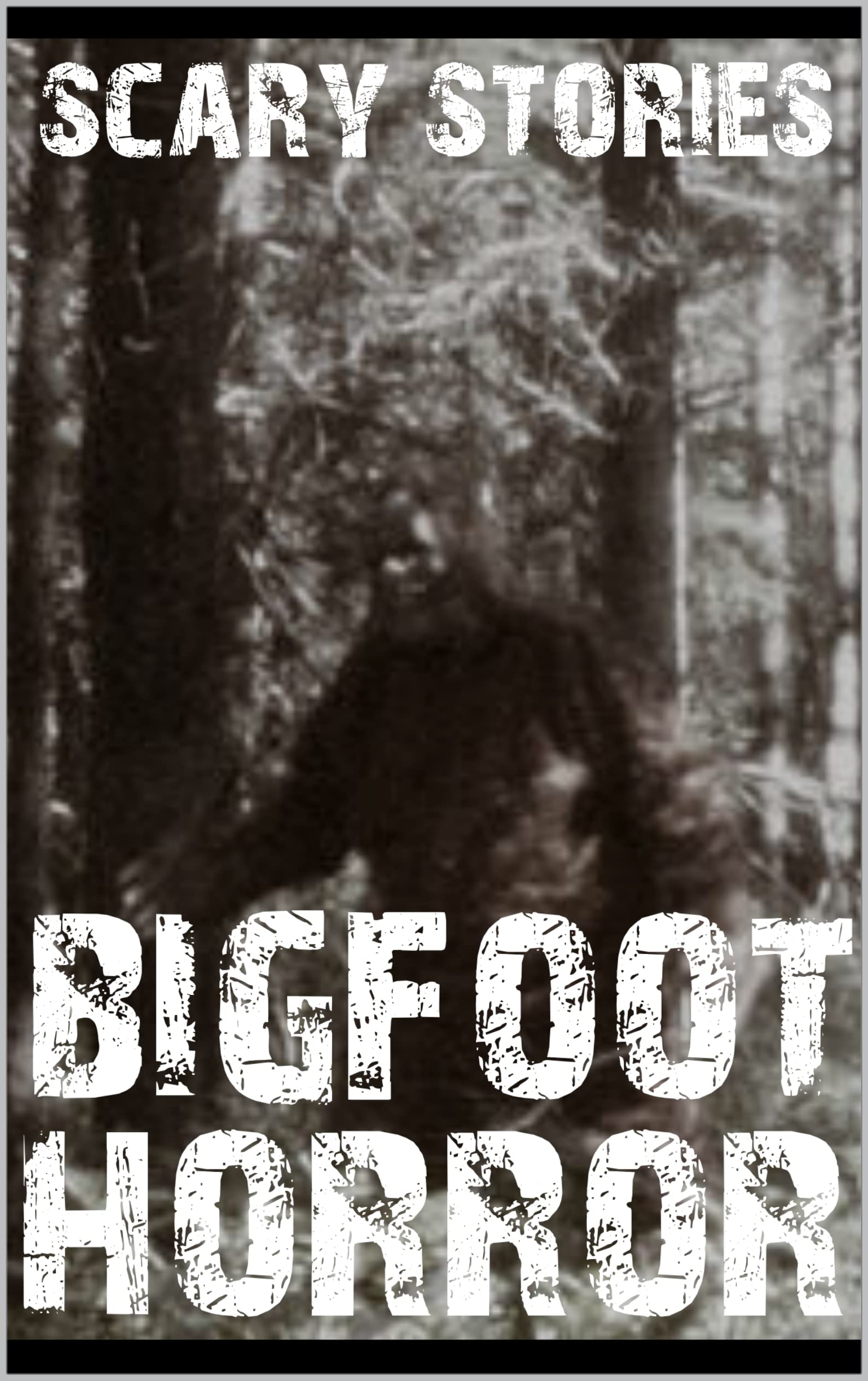 Scary Bigfoot Horror Stories: Vol 4 by Roman Nessie | Goodreads