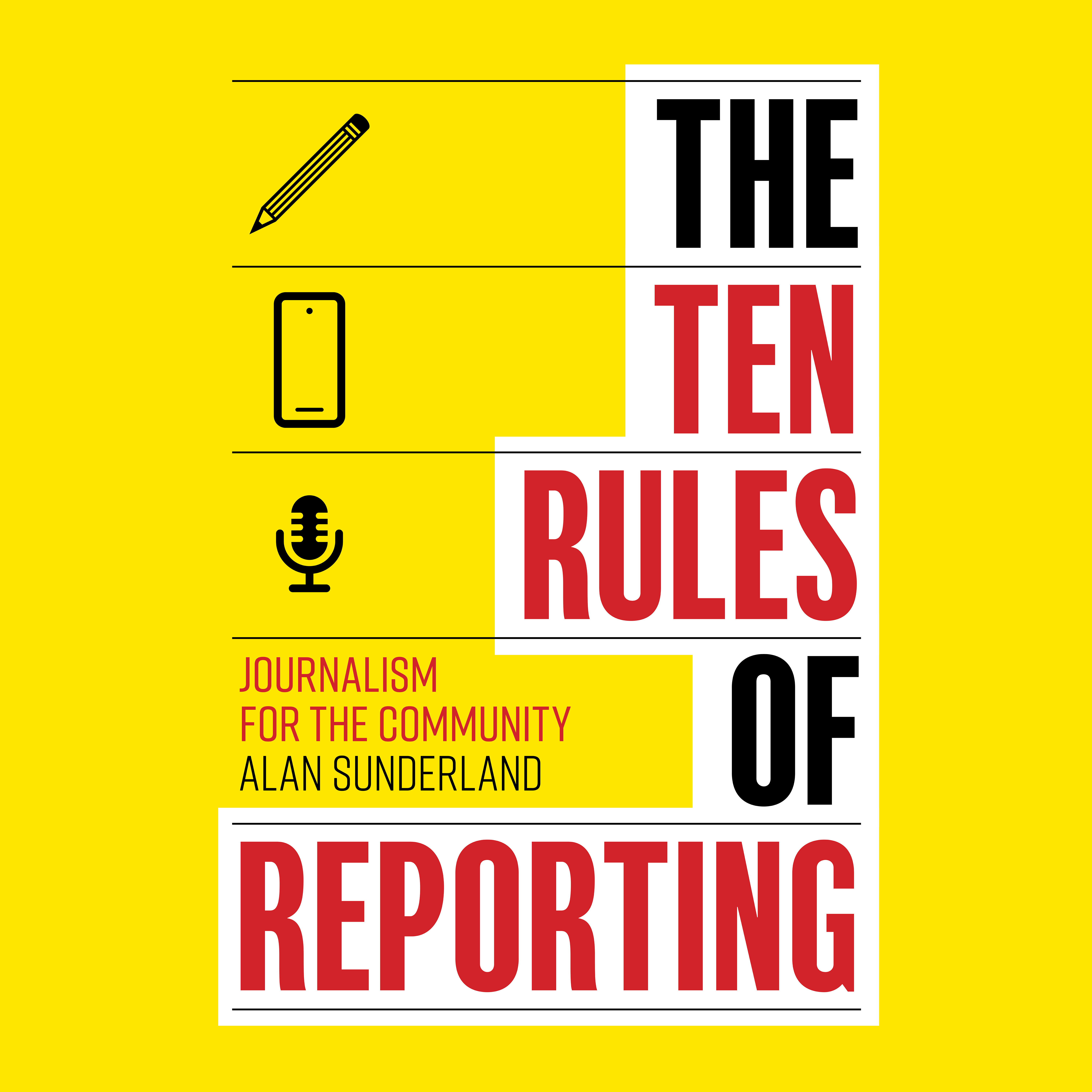 The Ten Rules of Reporting: Journalism for the Community by Alan ...
