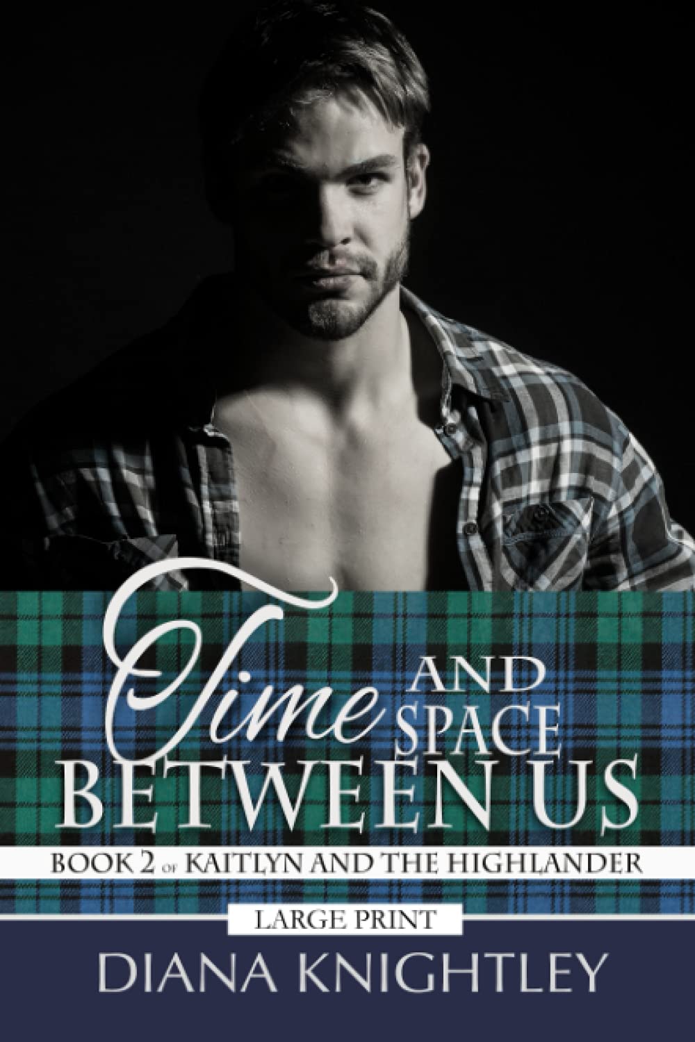 Time and Space Between Us: Large Print Edition by Diana Knightley ...