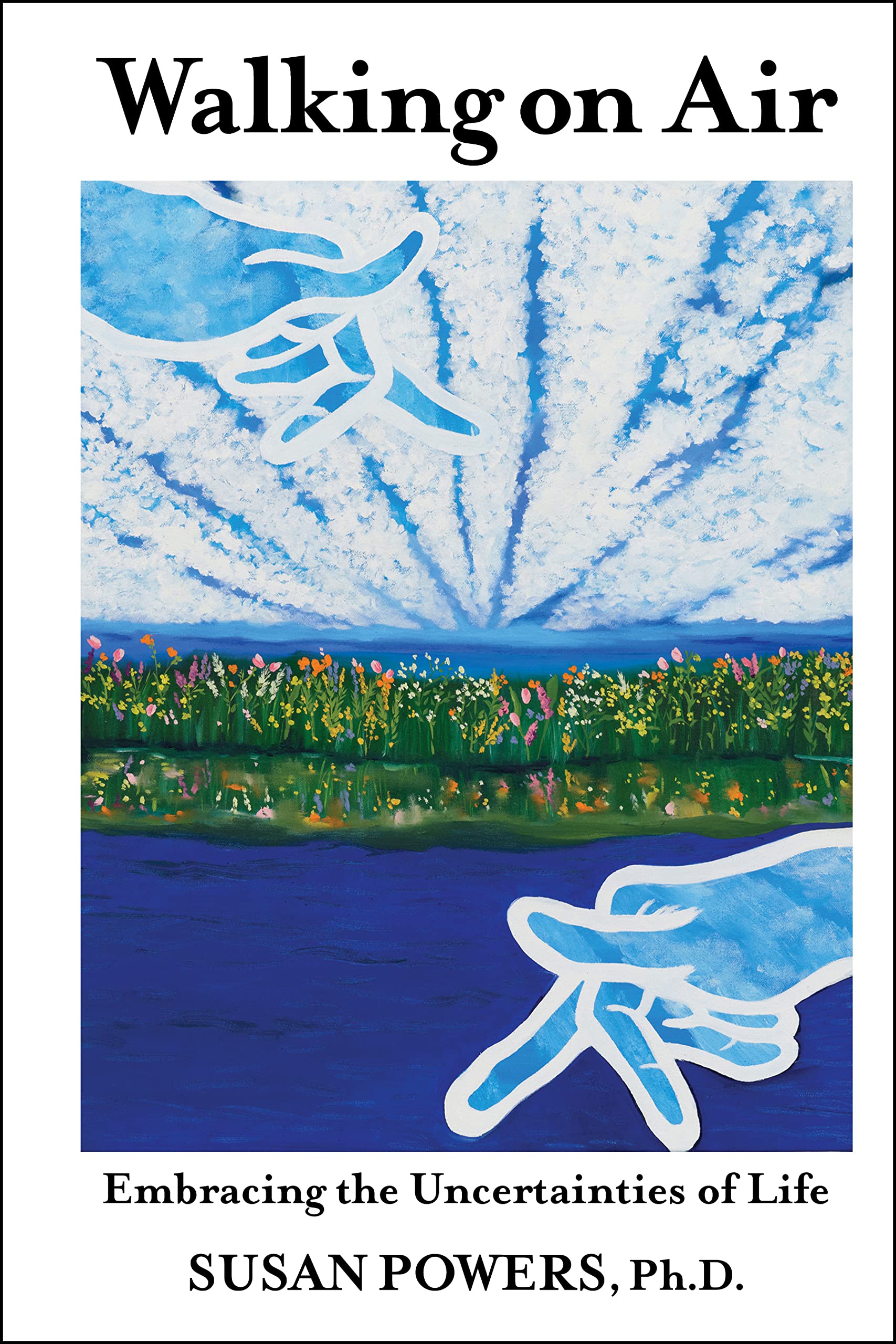 Walking on Air: Embracing the Uncertainties of Life by Susan Powers ...