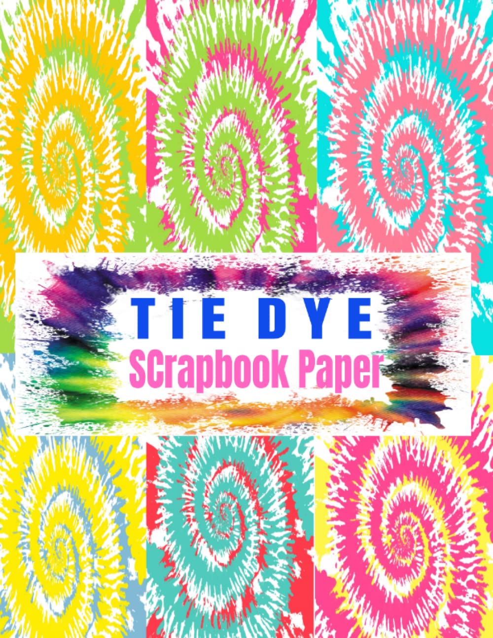 Tie Dye Scrapbook Paper: Decorative Scrapbooking Paper For Crafters ...