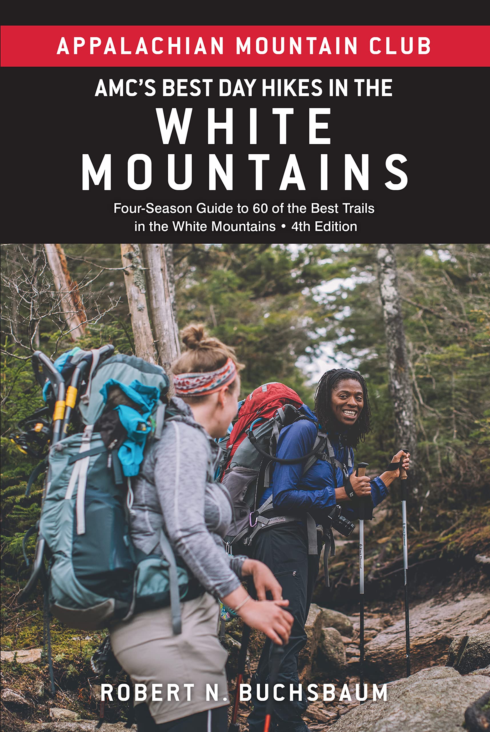 AMC's Best Day Hikes in the White Mountains: Four-Season Guide to 60 of ...
