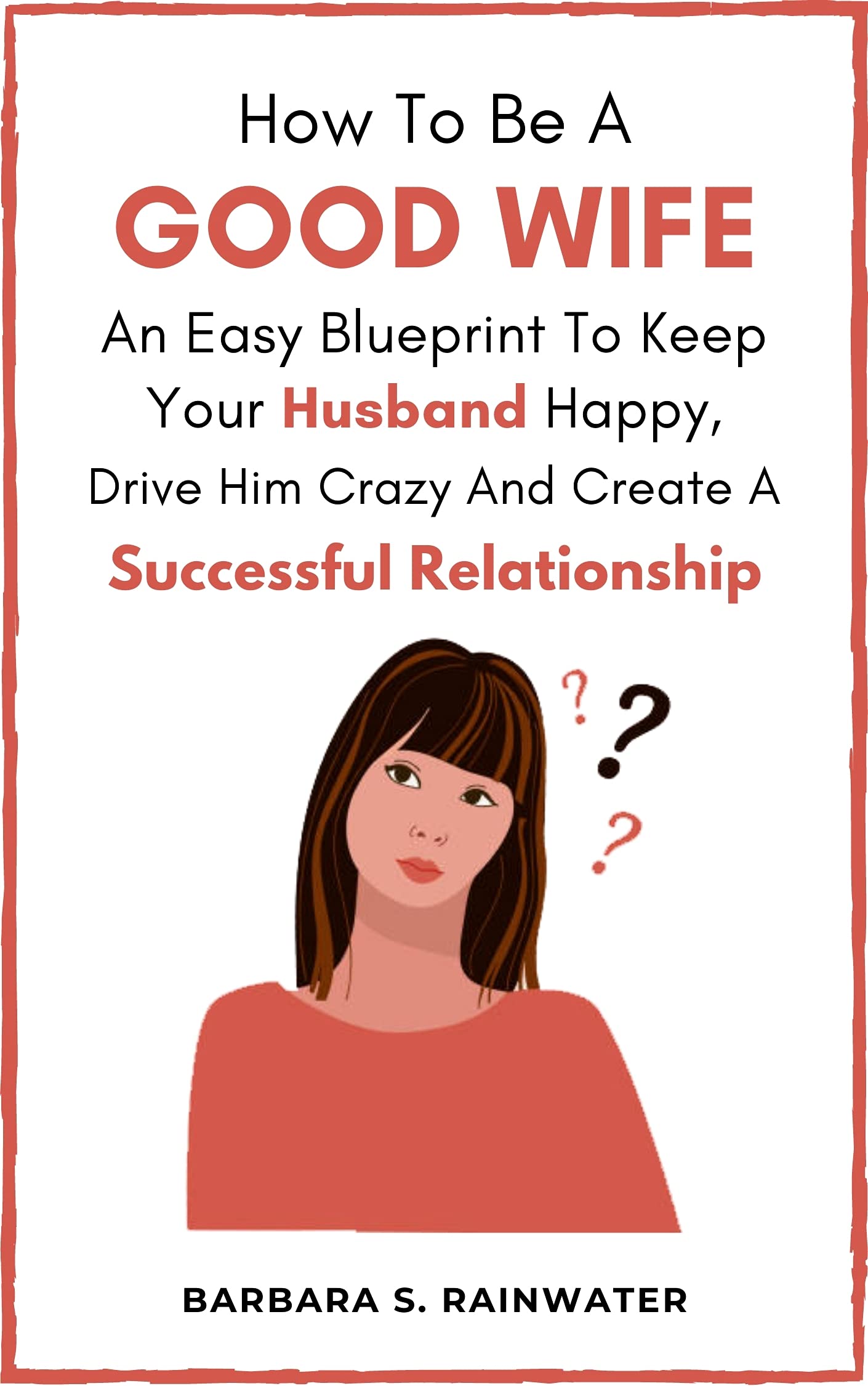 HOW TO BE A GOOD WIFE : An Easy Blueprint To Keep Your Husband Happy ...