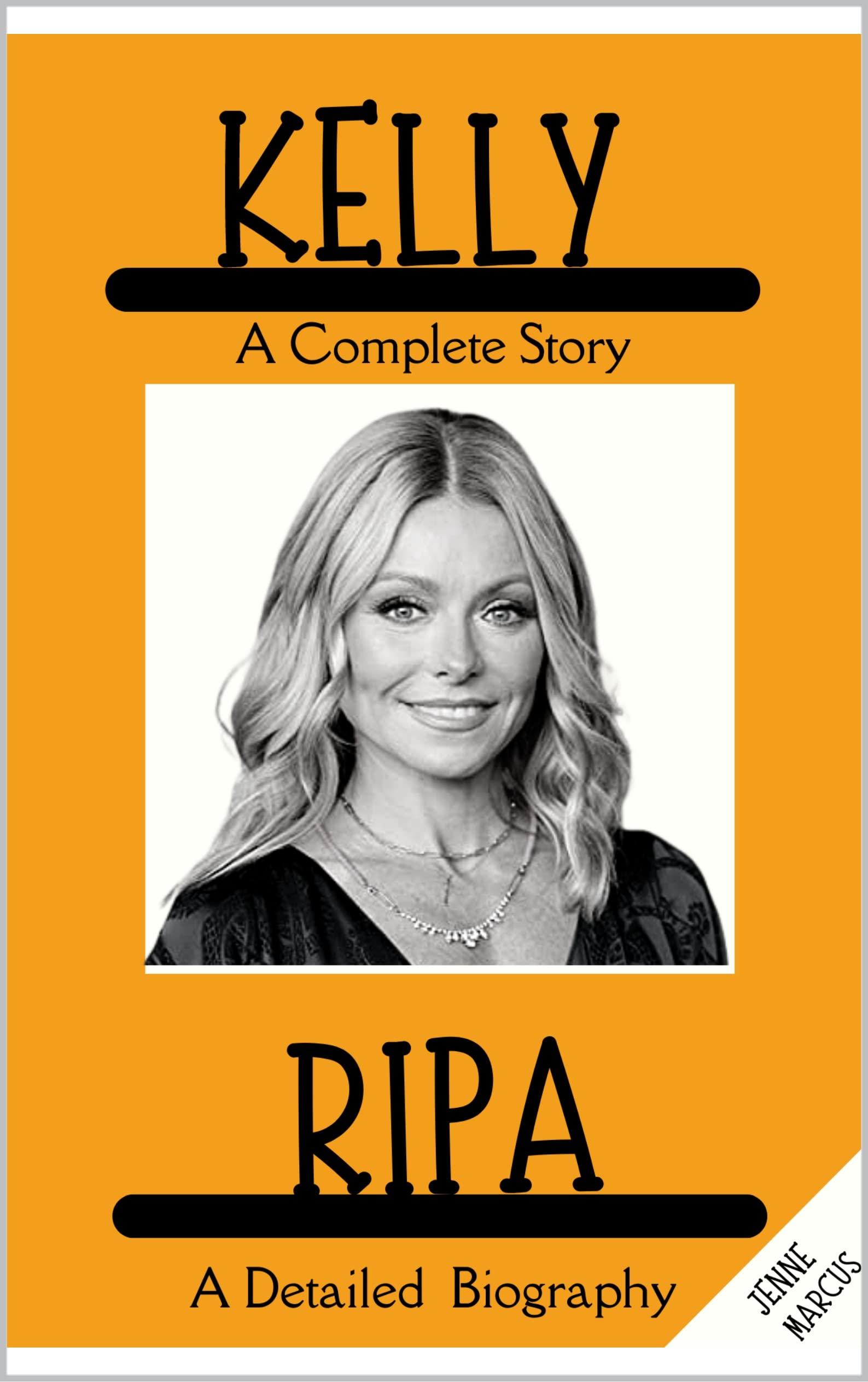 KELLY RIPA: A Complete Story A Complete Biography by Jenne Marcus ...