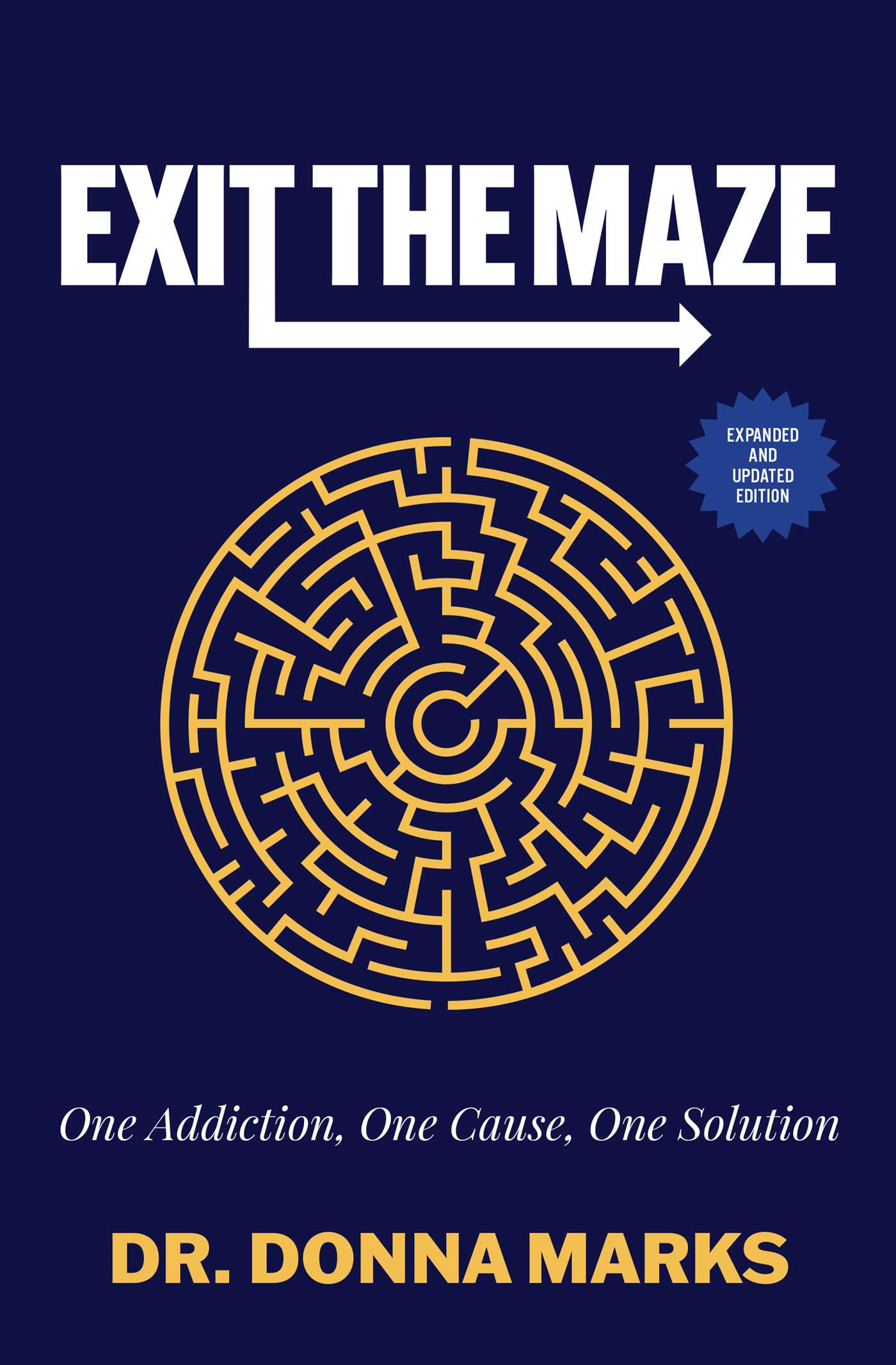Exit the Maze: One Addiction, One Cause, One Solution (1) by Donna ...