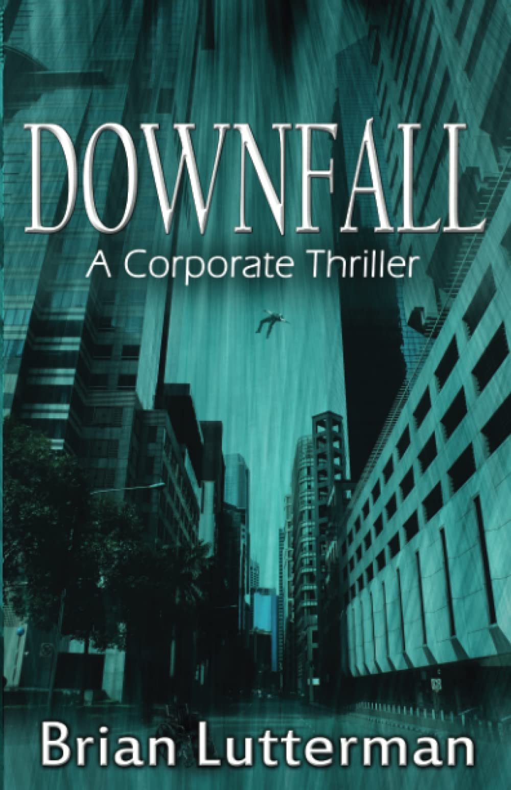 Downfall: A Corporate Thriller (Pen Wilkinson) by Brian Lutterman ...