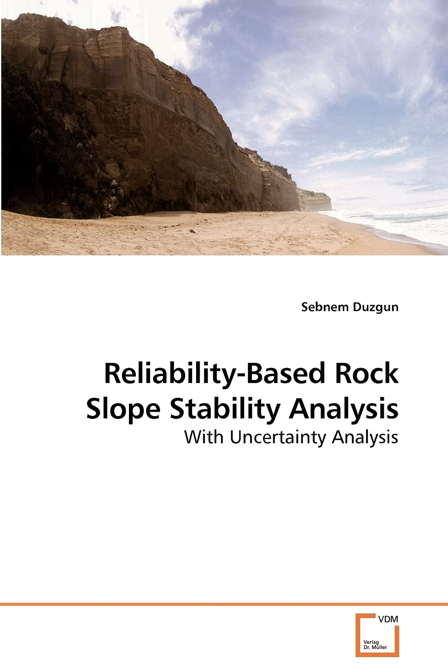 Reliability-Based Rock Slope Stability Analysis: With Uncertainty Analysis by Sebnem Duzgun ...