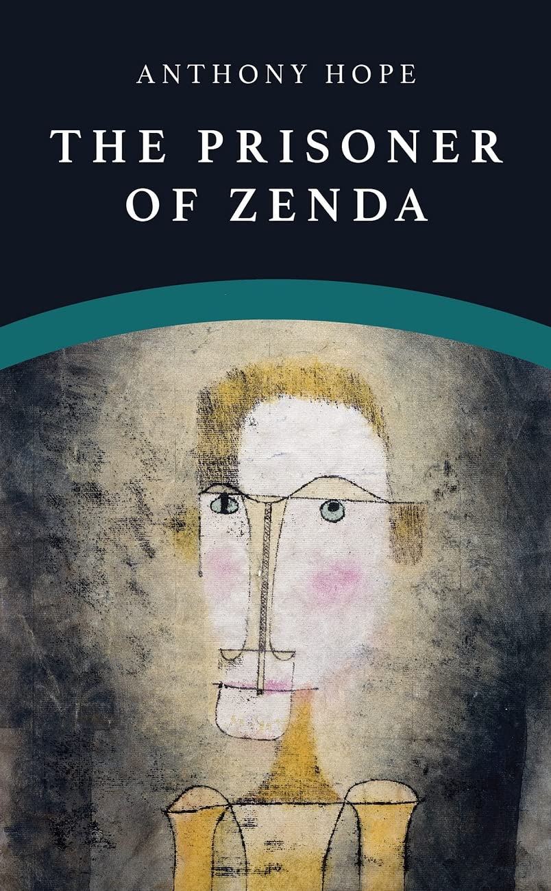 The Prisoner of Zenda Complete Illustrated and Unabridged Edition by Anthony Hope | Goodreads