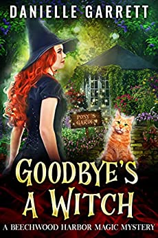 Goodbye's a Witch by Danielle Garrett | Goodreads