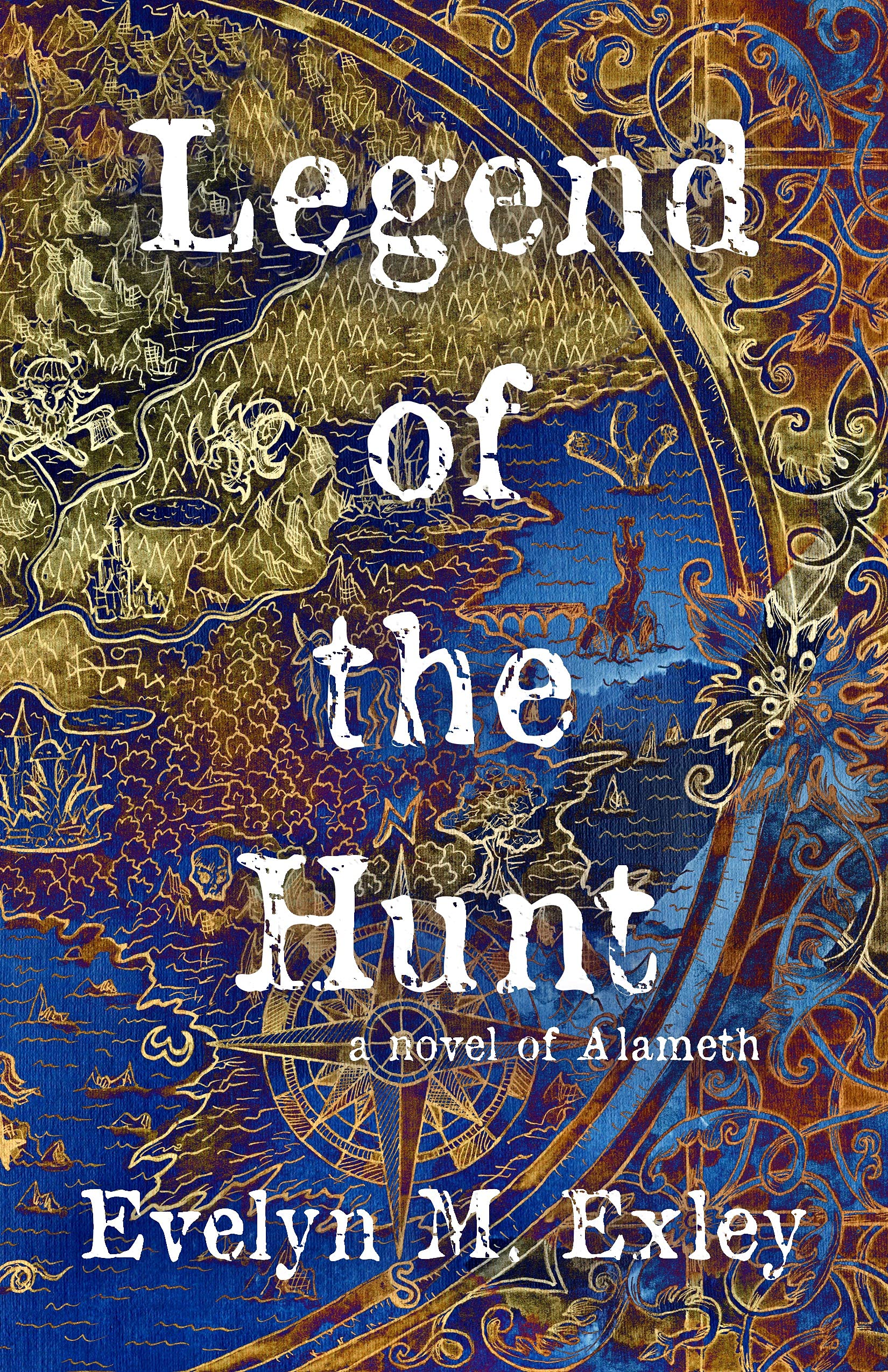 Legend of the Hunt (A Novel of Alameth) by Evelyn M. Exley | Goodreads