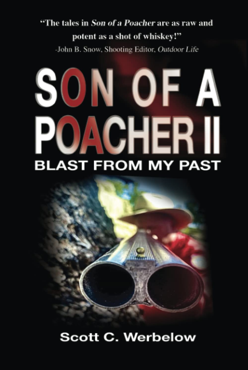 Son of a Poacher II: Blast From My Past by Scott C. Werbelow | Goodreads