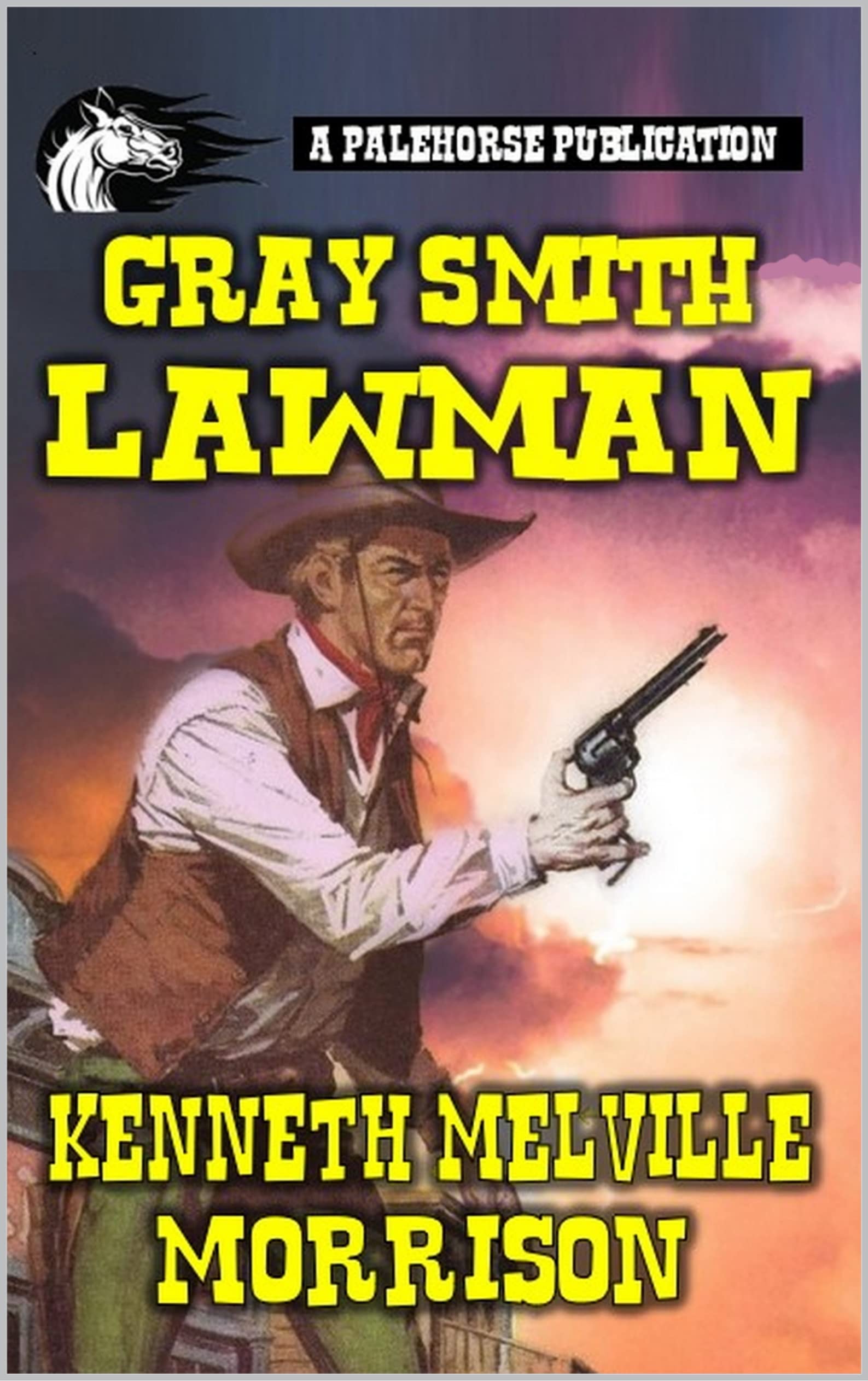 Gray Smith - Lawman: A Classic Western by Kenneth Melville Morrison ...
