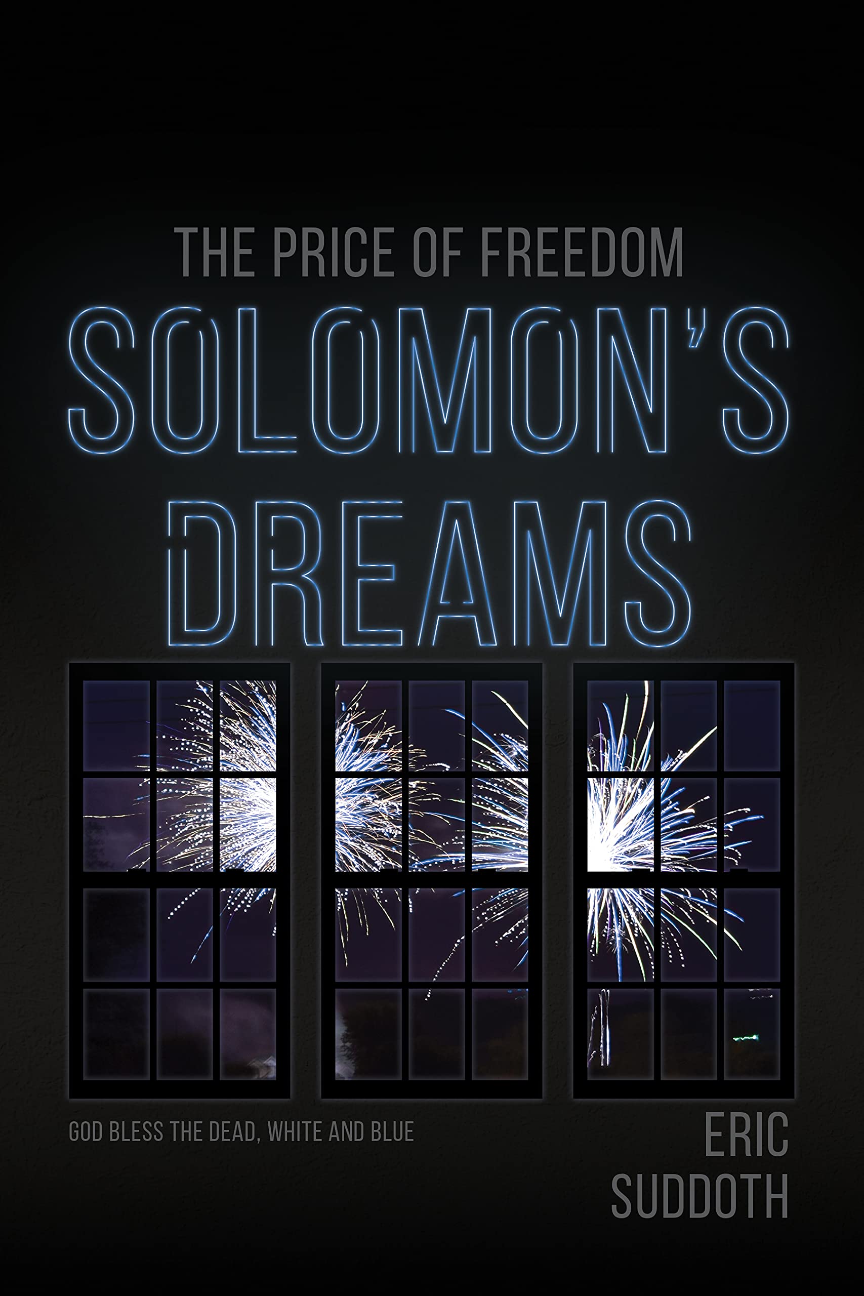 Solomon's Dreams 3: The Price of Freedom by Eric Suddoth | Goodreads