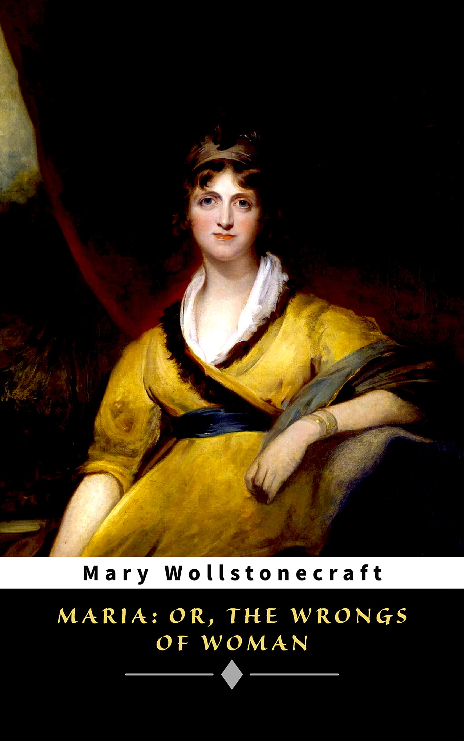 Maria: or, the Wrongs of Woman (Annotated) by Mary Wollstonecraft ...