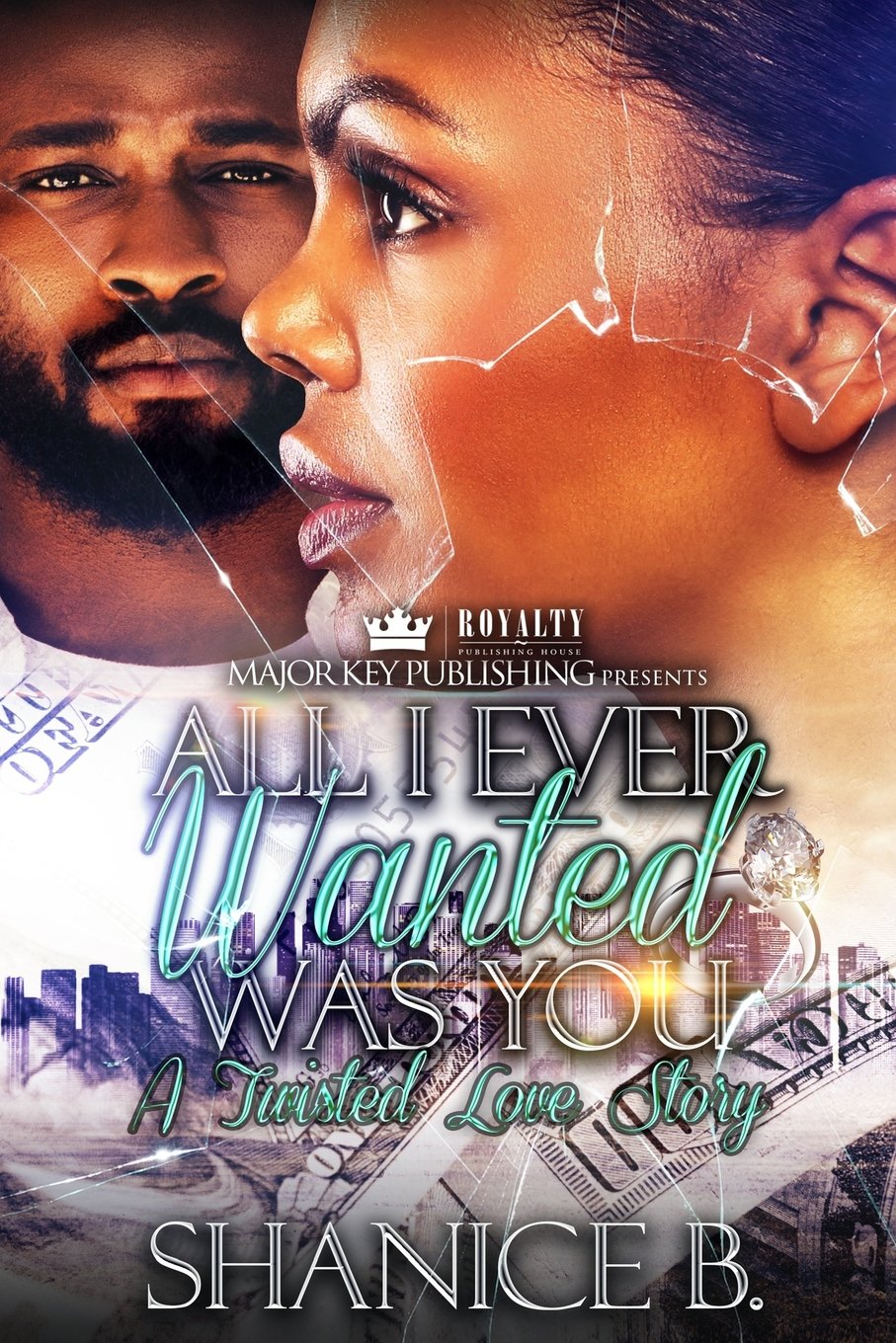 All I Ever Wanted Was You: A Twisted Love Story by Shanice B. | Goodreads
