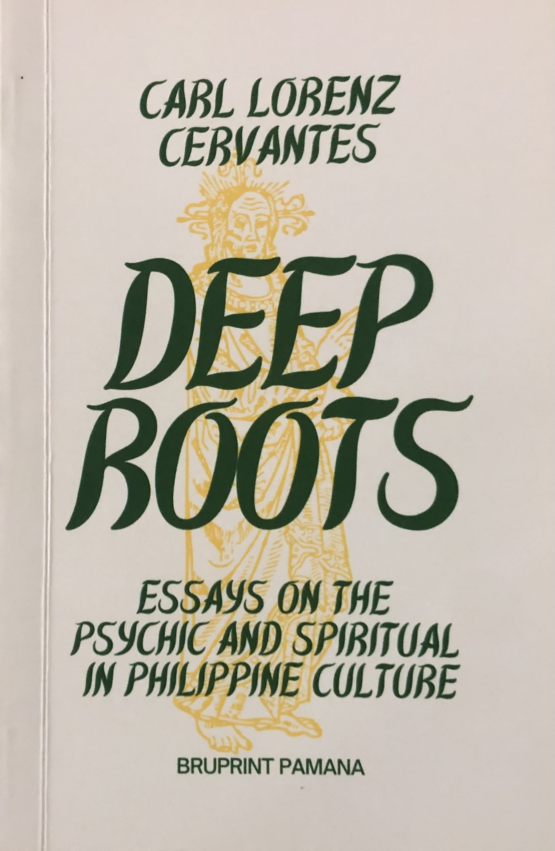 Deep Roots: Essays on the Psychic and Spiritual in Philippine Culture ...