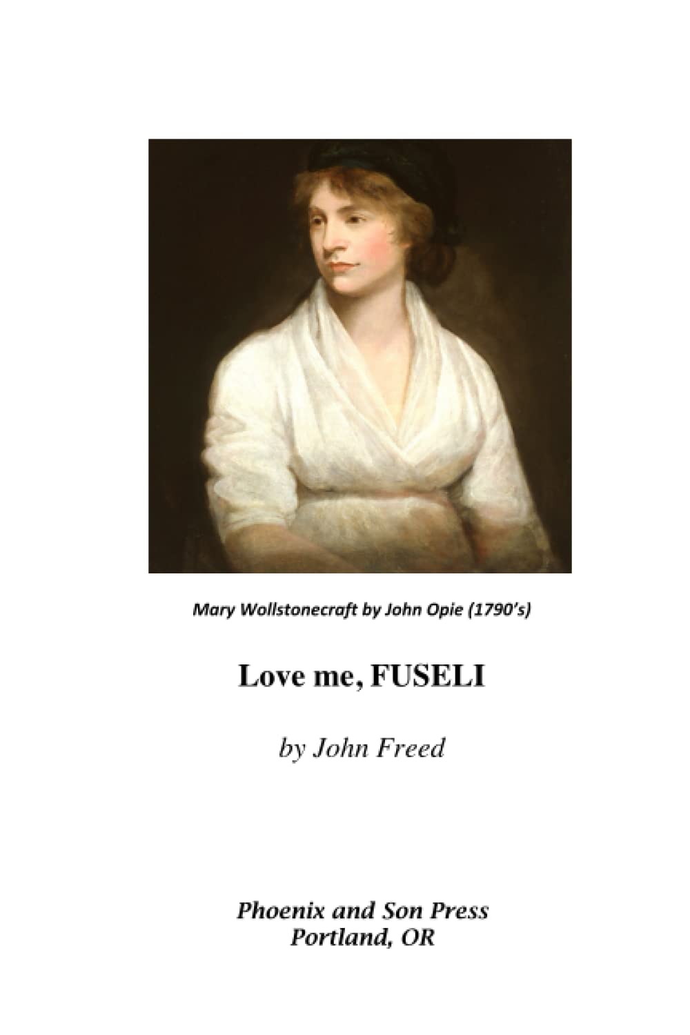 Love me, FUSELI: A play about Mary Wollstonecraft and her circle of ...