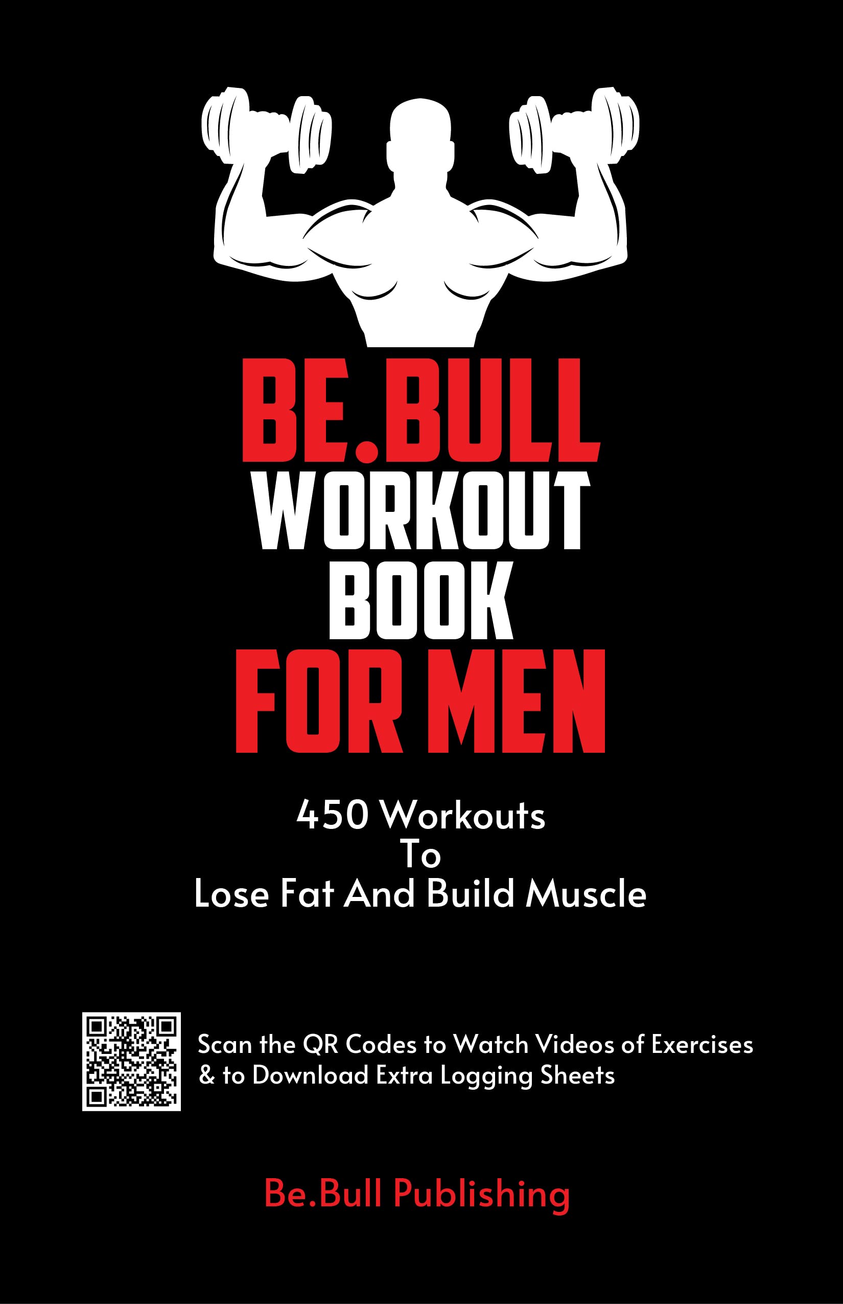 Be.Bull Workout Book for Men: 450 Workouts to Lose Fat and Build Muscle ...