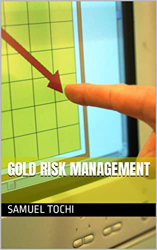 Gold Risk Management by Samuel Tochi | Goodreads