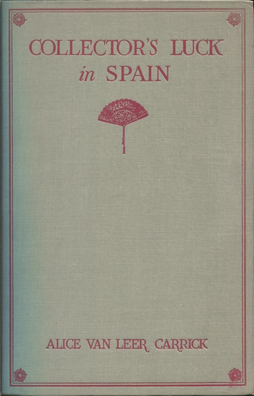 Collector's Luck in Spain by Alice Van Leer Carrick | Goodreads