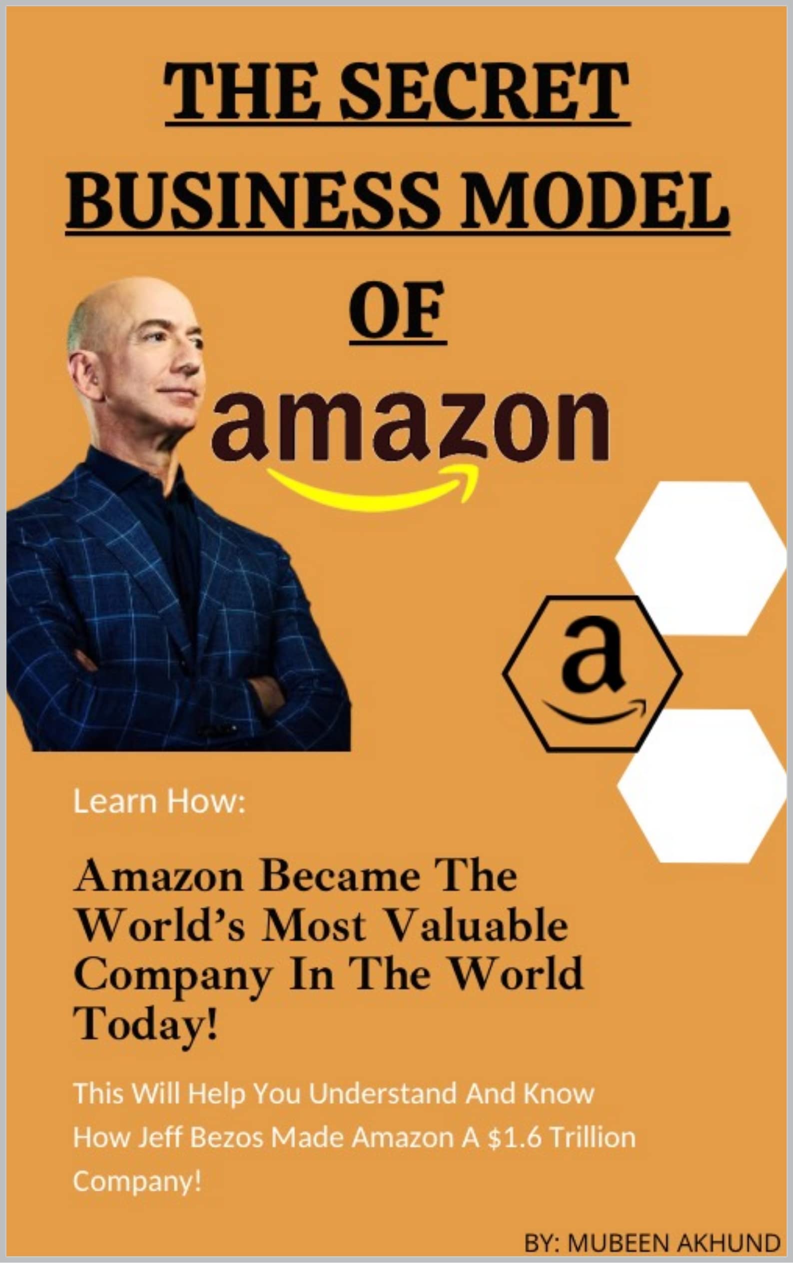 THE SECRET BUSINESS MODEL OF AMAZON: A COMPLETE GUIDE FOR GROWING YOUR ...