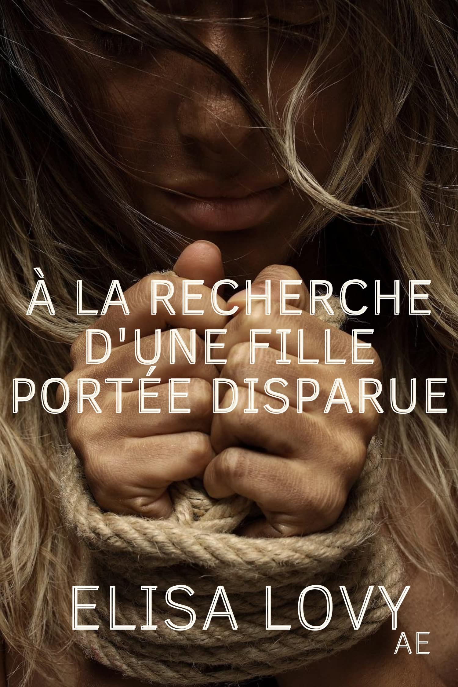 À la recherche d'une fille portée disparue by Elisa Lovy | Goodreads