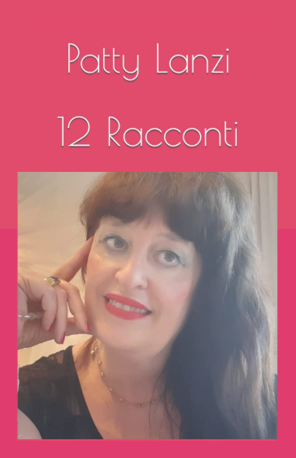 12 Racconti (Italian Edition) by Patty Lanzi | Goodreads