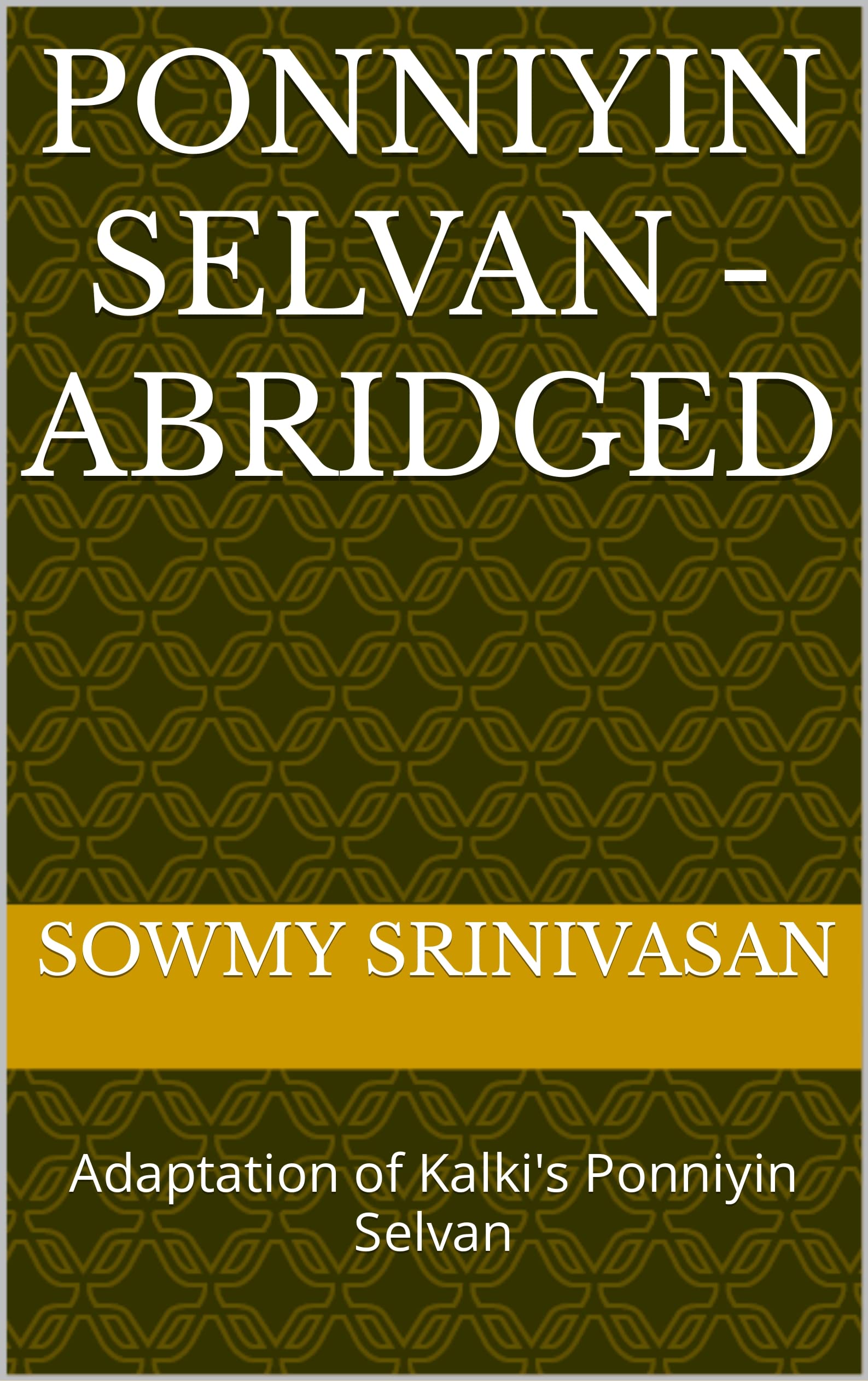 Ponniyin Selvan - Abridged: Adaptation of Kalki’s Ponniyin Selvan by ...