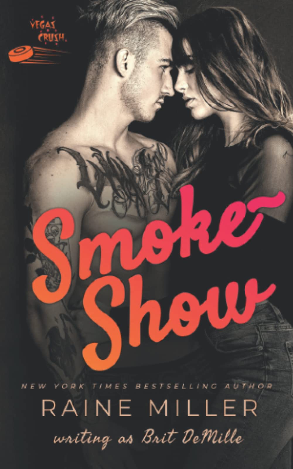 Smokeshow: A Hockey Love Story (Vegas Crush) by Raine Miller | Goodreads
