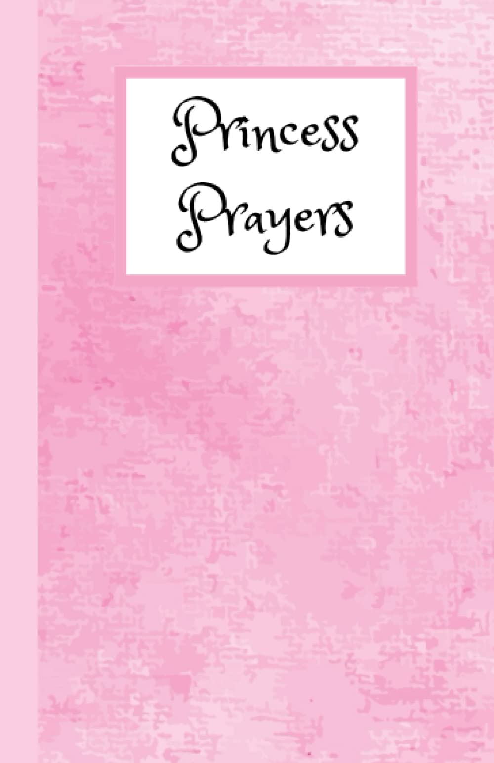 Princess Prayers: Pink Blank Lined Prayer Journal by Stefanie Doyer ...