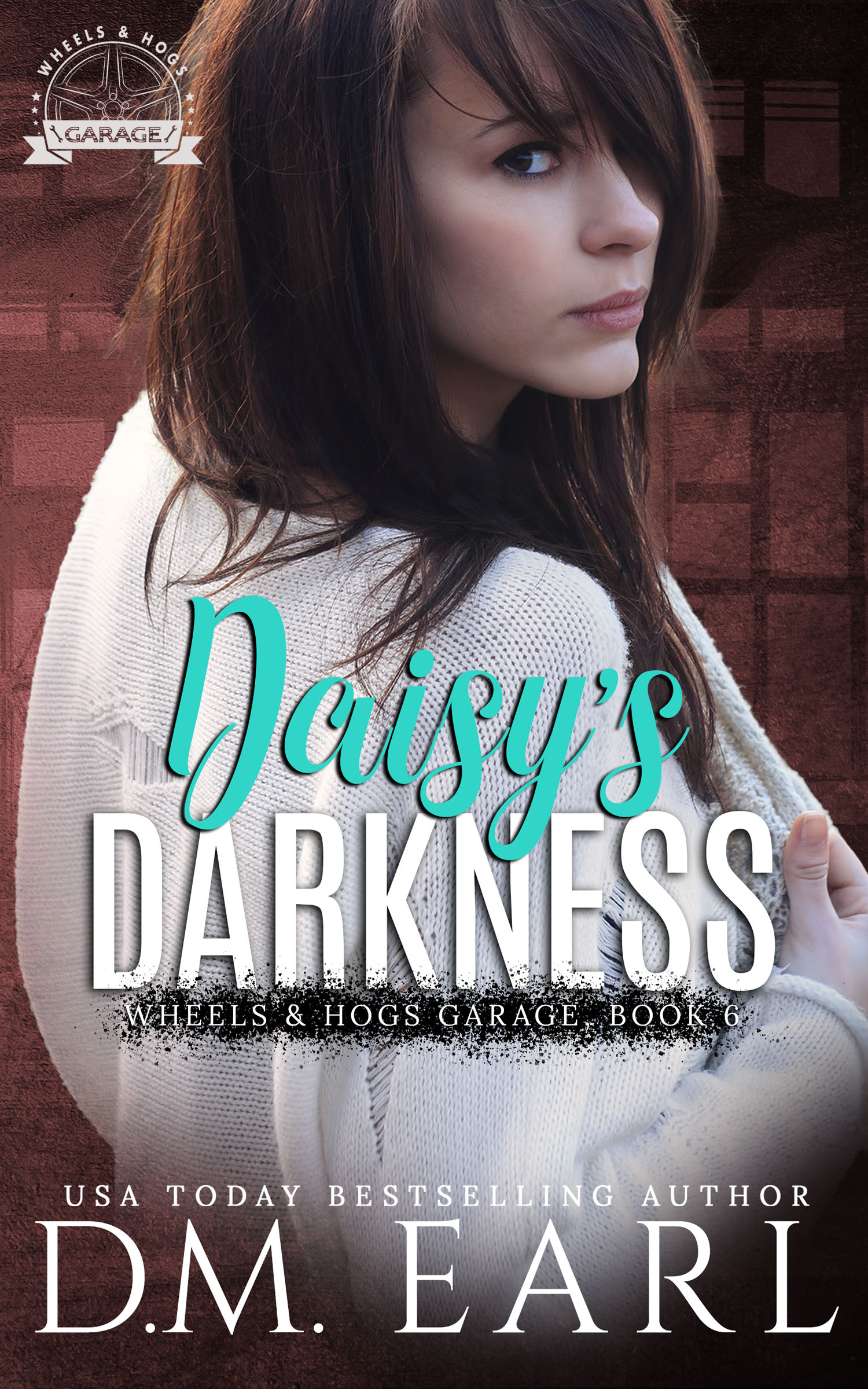 Daisy's Darkness (Wheels & Hogs #6) by D.M. Earl | Goodreads
