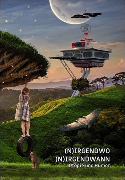 Nirgendwo Nirgendwann - Utopie und Humor - Begleitband zum Elstercon ...