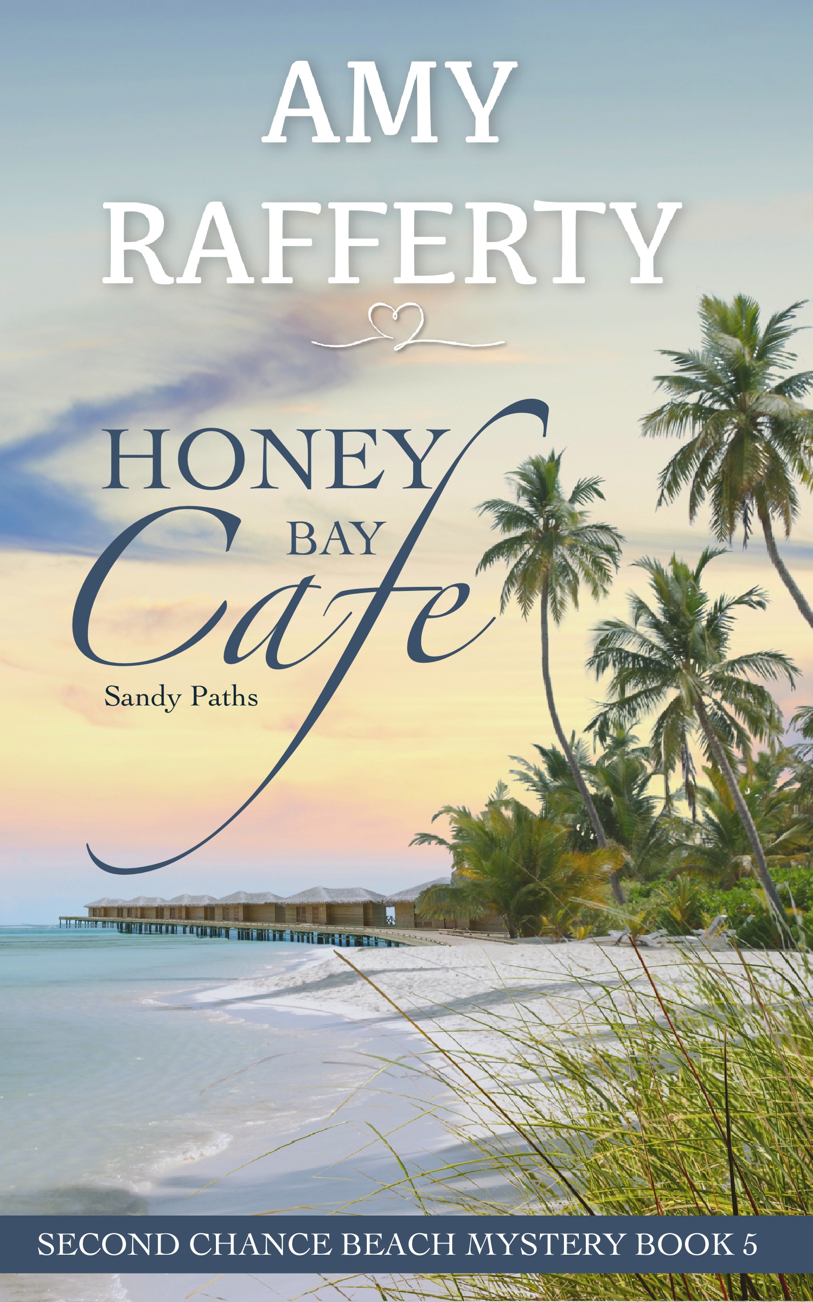Honey Bay Cafe: Sandy Paths by Amy Rafferty | Goodreads