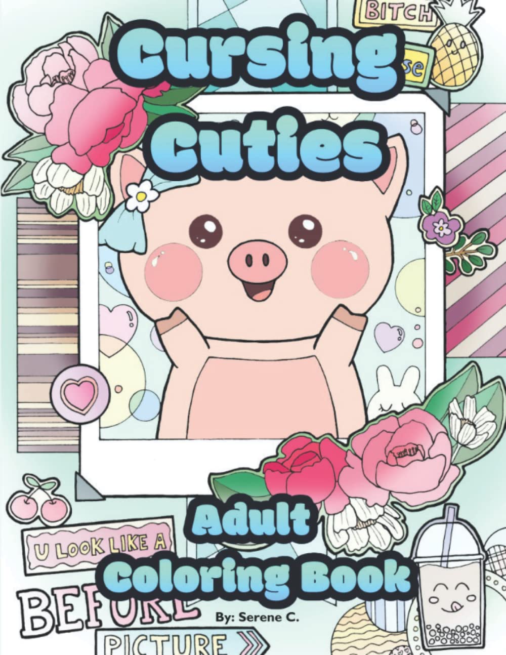 Cursing Cuties Kawaii Coloring Book: Adorable, Foul-Mouthed, Critter ...